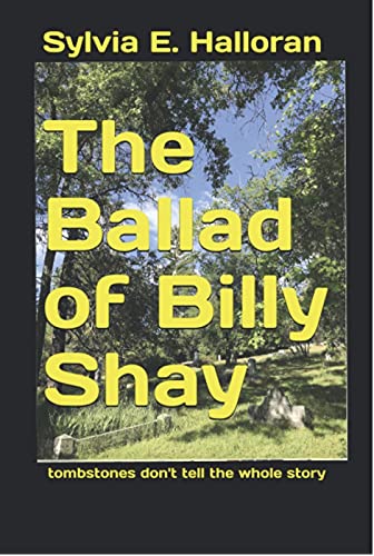 The Ballad of Billy Shay: tombstones don't tell the whole story by ...