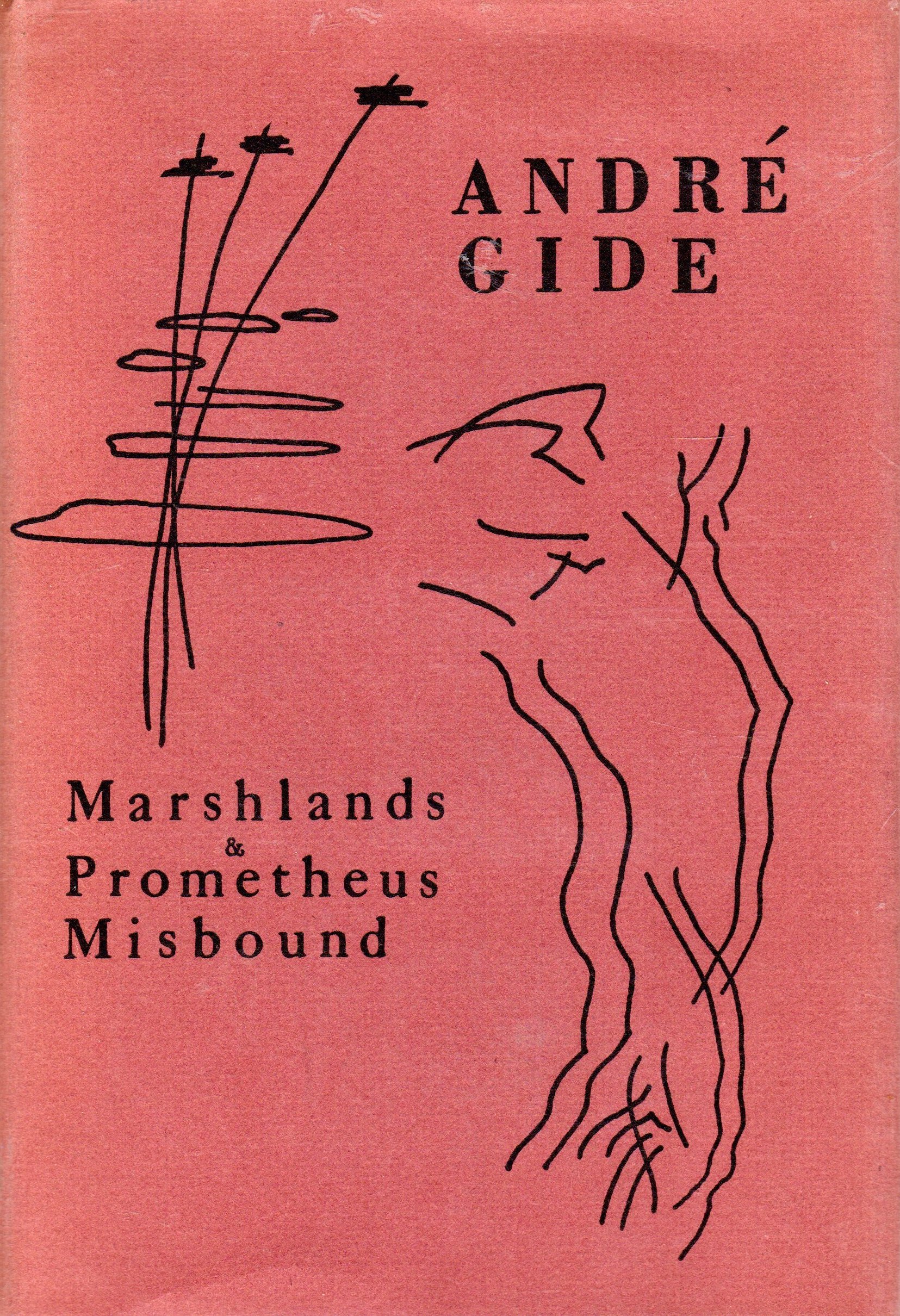 Marshlands and Prometheus Misbound: Two Satires by André Gide | Goodreads