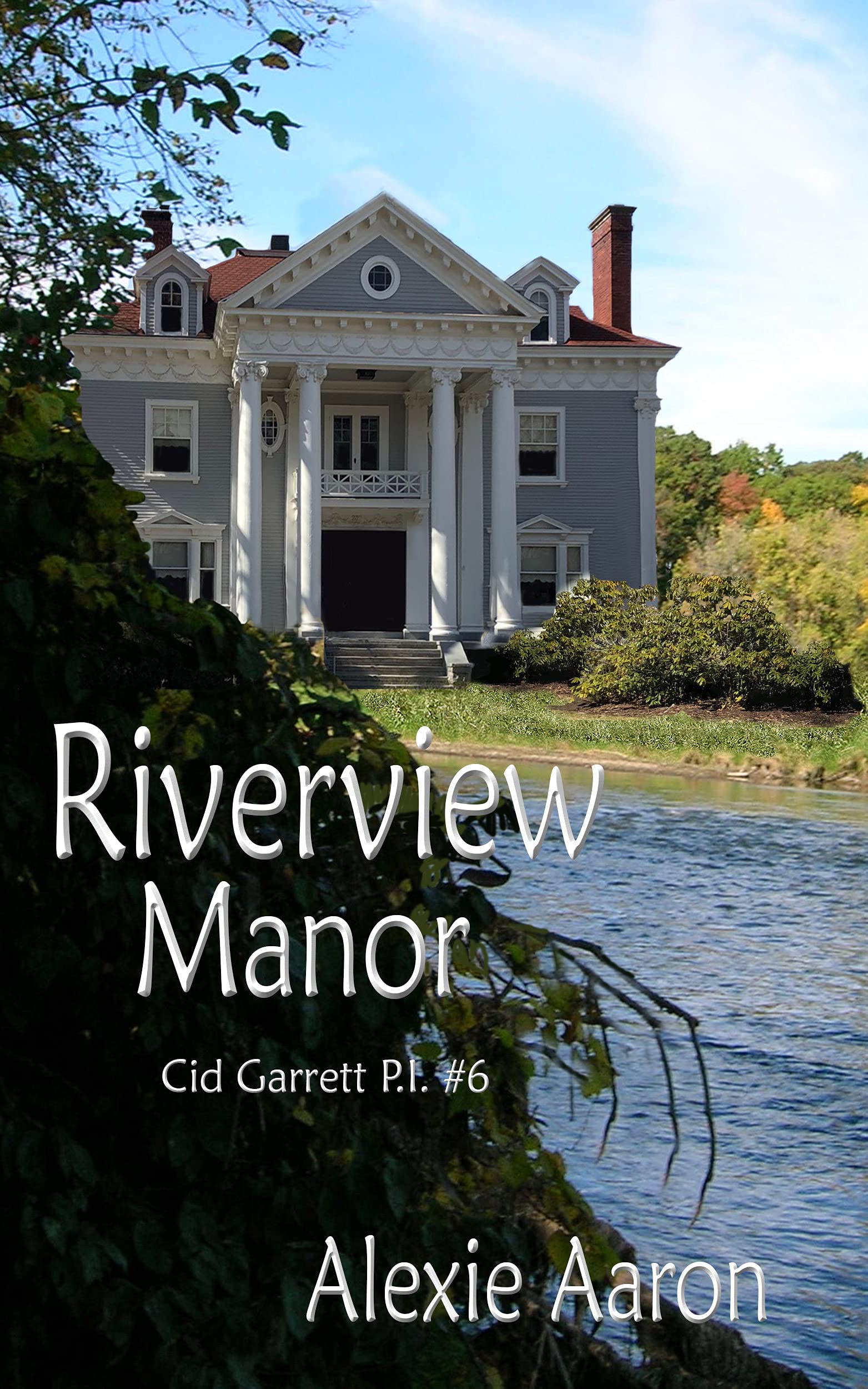 Riverview Manor (Cid Garrett P.I. Book 6) by Alexie Aaron | Goodreads