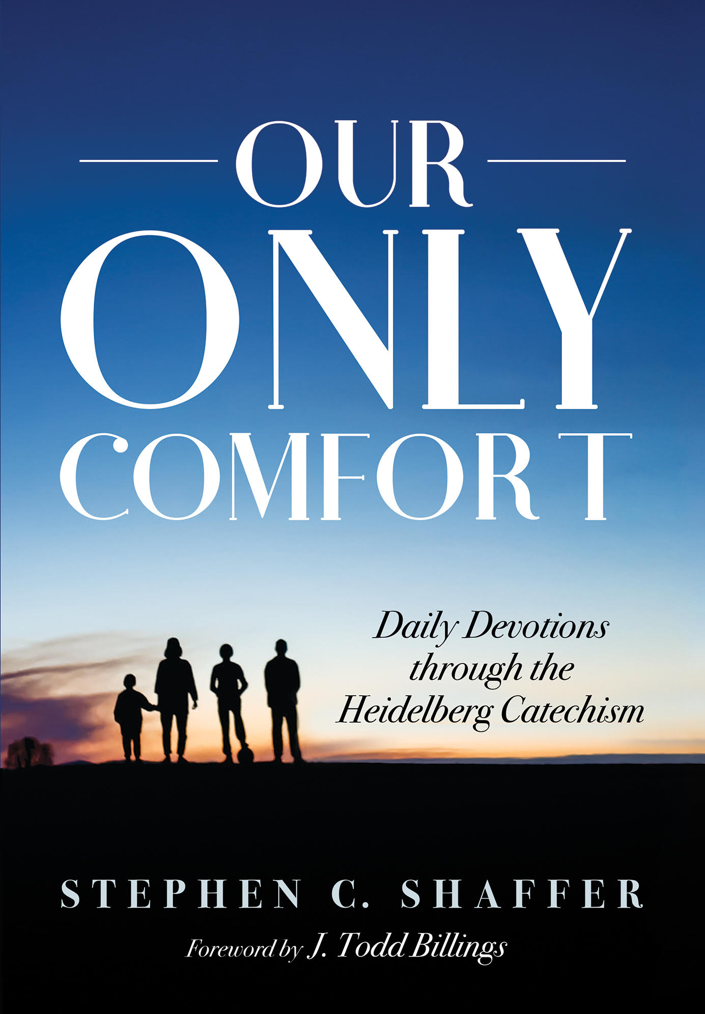 Our Only Comfort by Stephen C. Shaffer | Goodreads