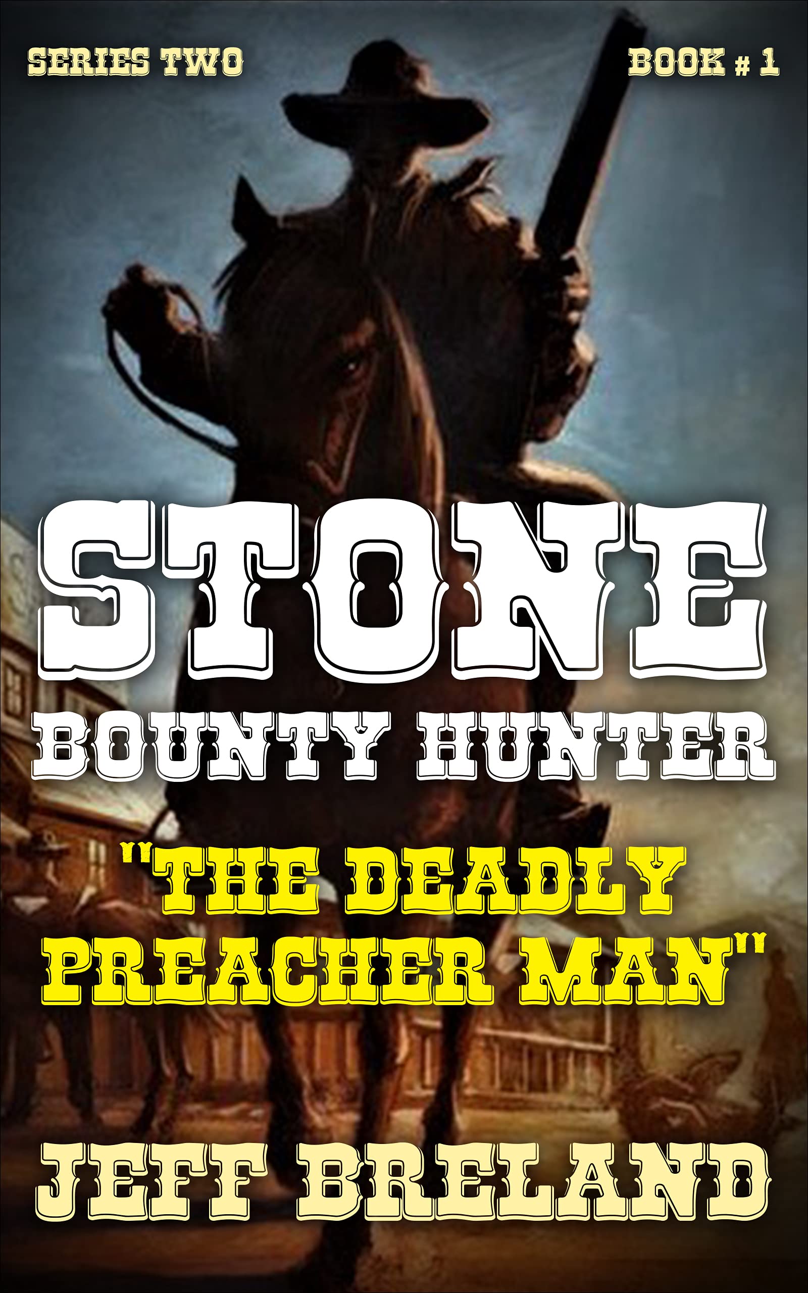 Stone: Bounty Hunter: Book # 11: "The Deadly Preacher Man": "The Deadly ...