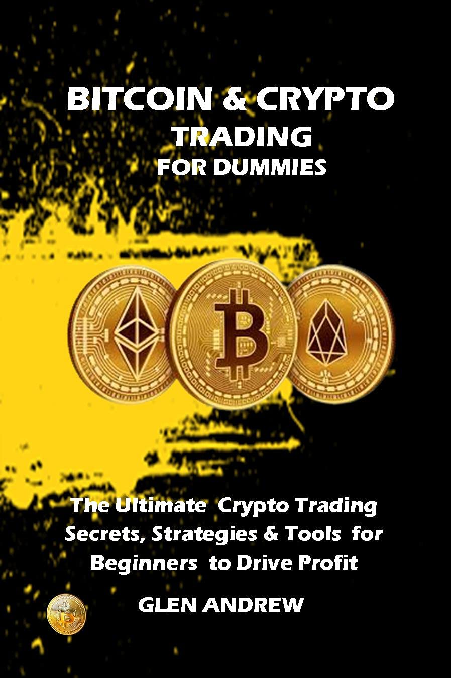 BITCOIN & CRYPTO TRADING FOR DUMMIES: The Ultimate Bitcoin & Crypto ...