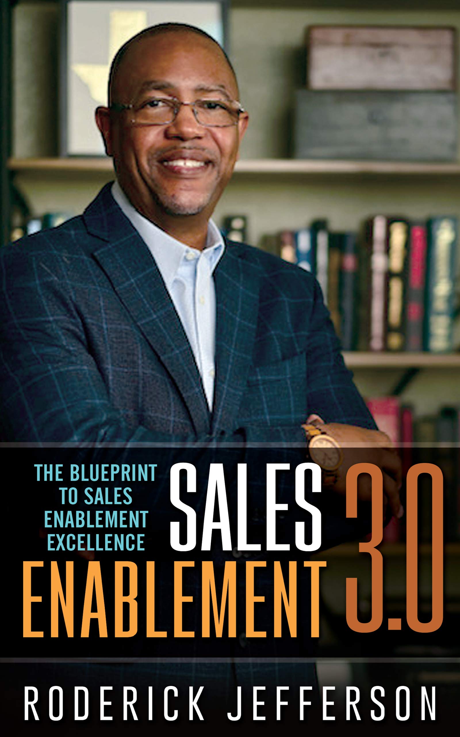 Sales Enablement 3.0: The Blueprint to Sales Enablement Excellence by ...