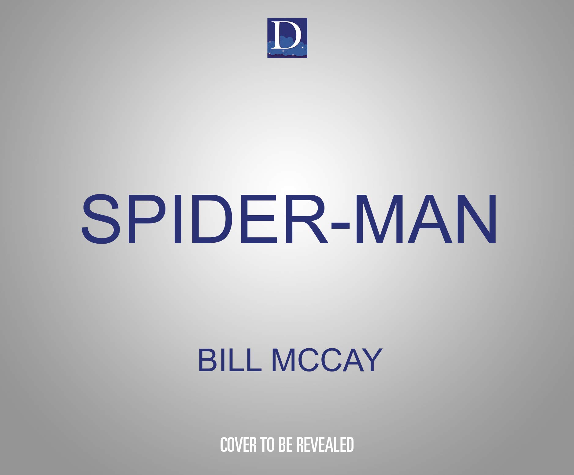 Spider-Man: Deadly Cure by Bill McCay | Goodreads