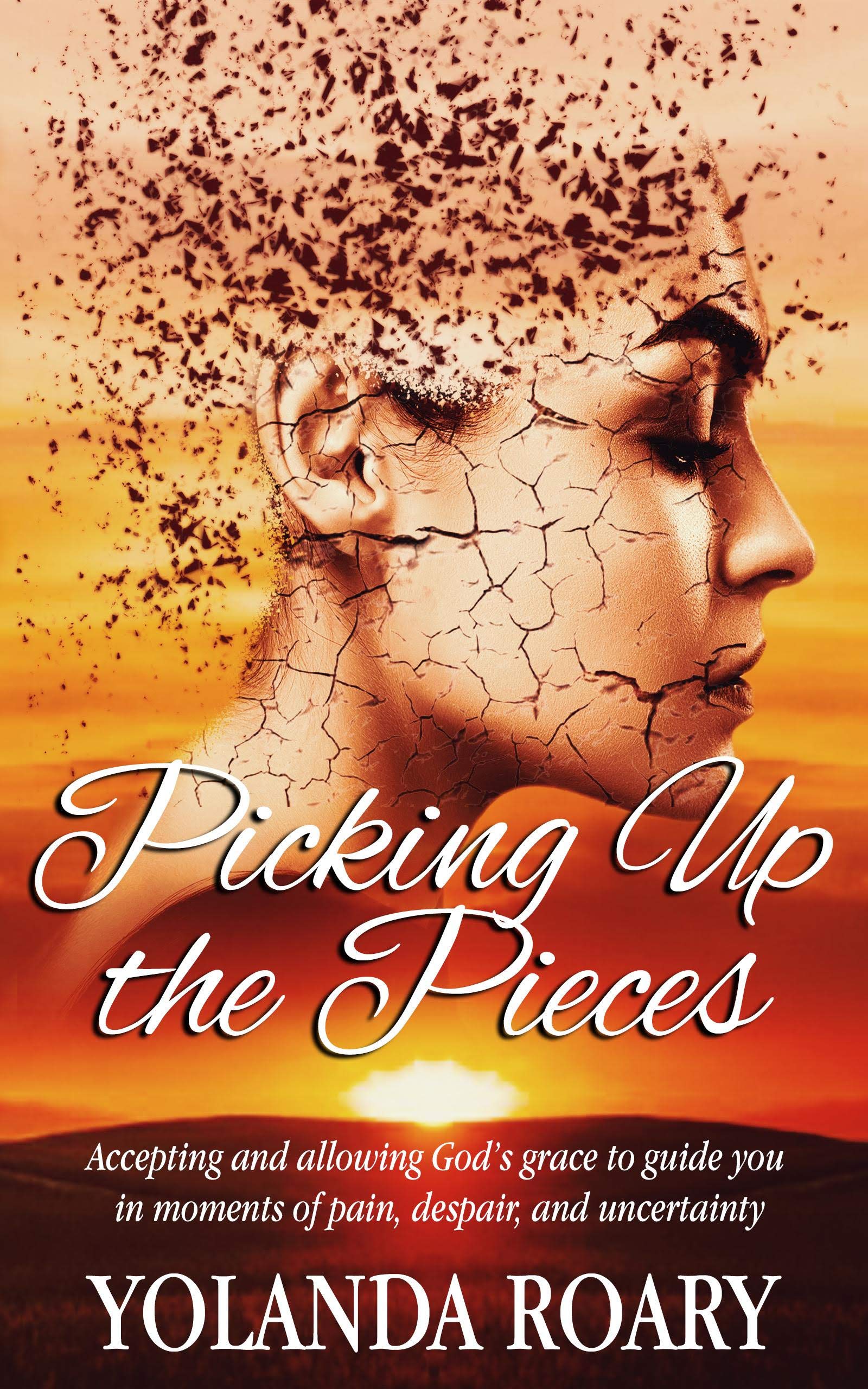 Picking Up the Pieces by Yolanda Roary | Goodreads