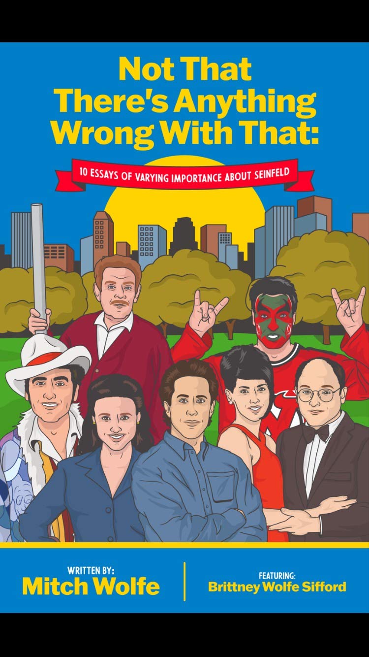 Not That There's Anything Wrong With That: 10 Essays of Varying Importance About Seinfeld by ...