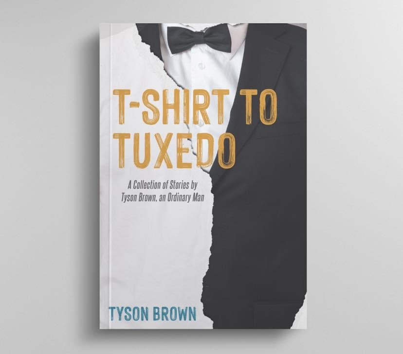 T-Shirt To Tuxedo by Tyson Brown | Goodreads