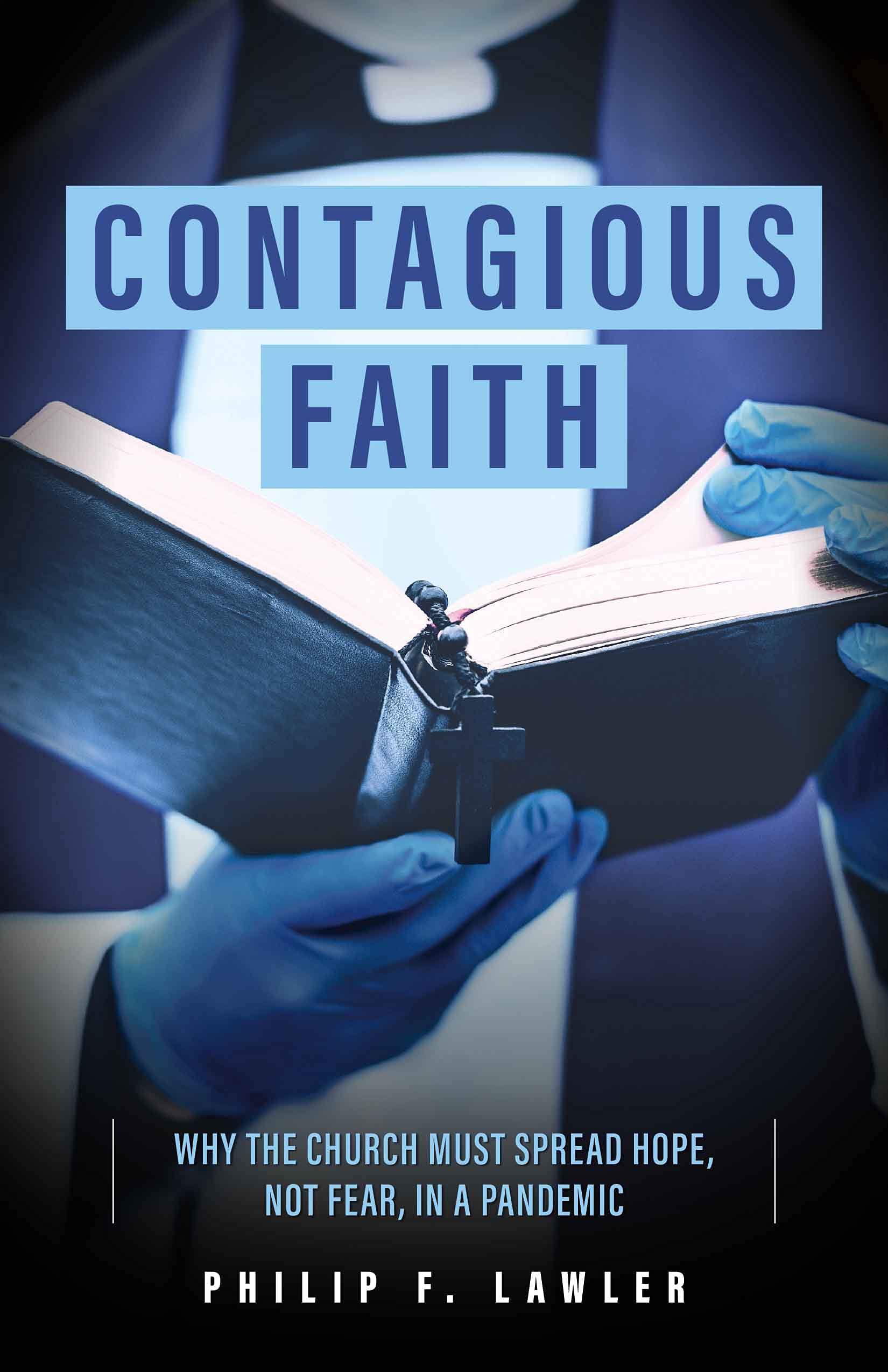 Contagious Faith: Why the Church Must Spread Hope, Not Fear, in a ...