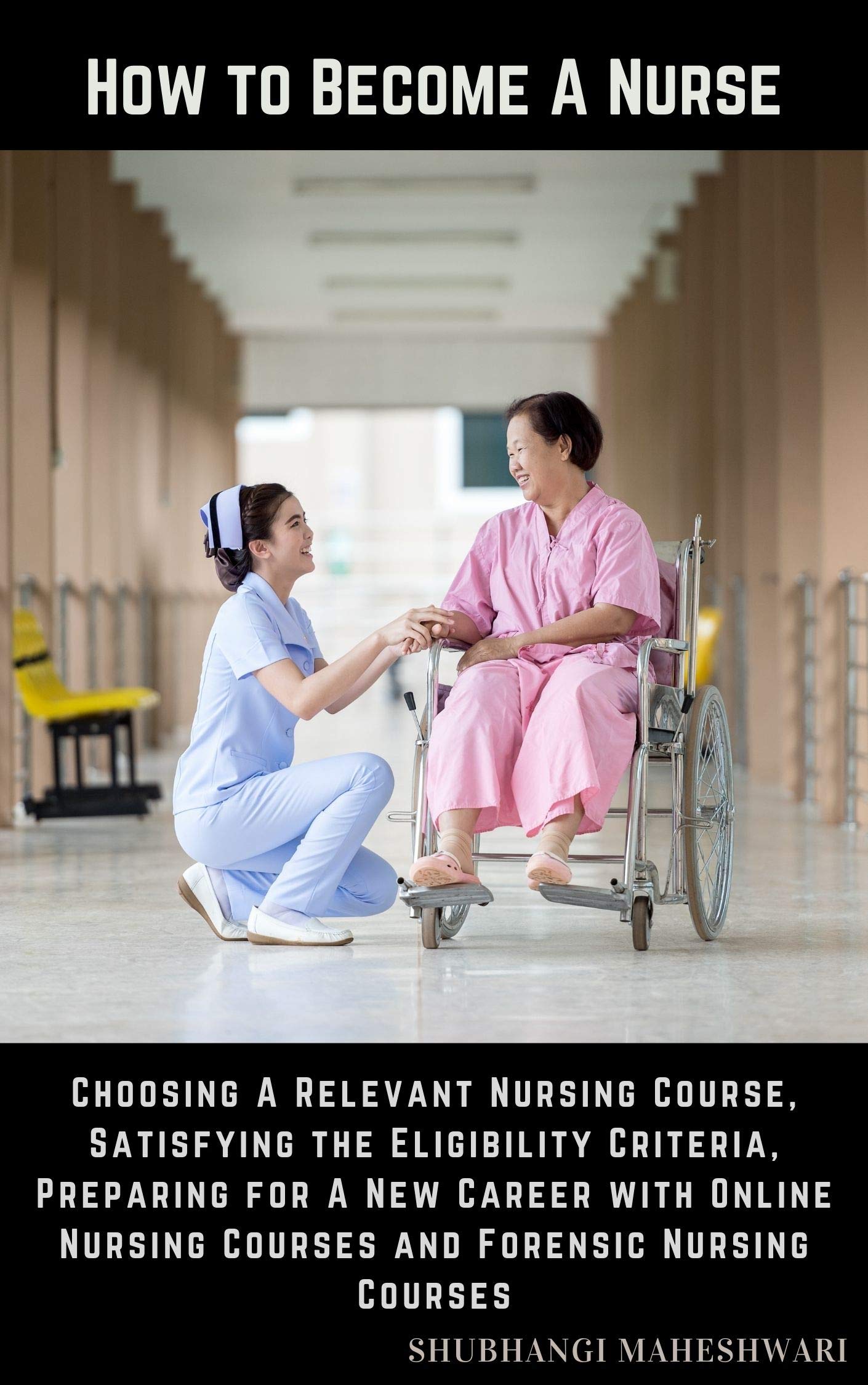 How to Become A Nurse – Choosing A Relevant Nursing Course, Satisfying ...