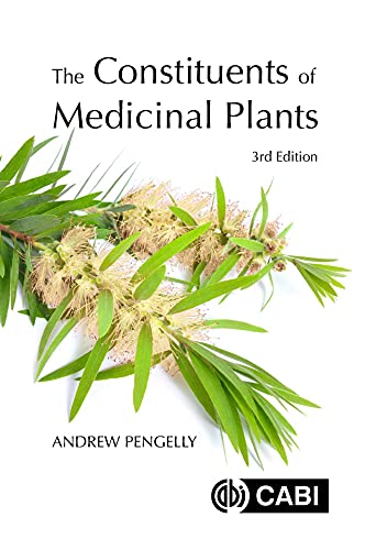 The Constituents of Medicinal Plants, 3rd Edition by Andrew Pengelly ...