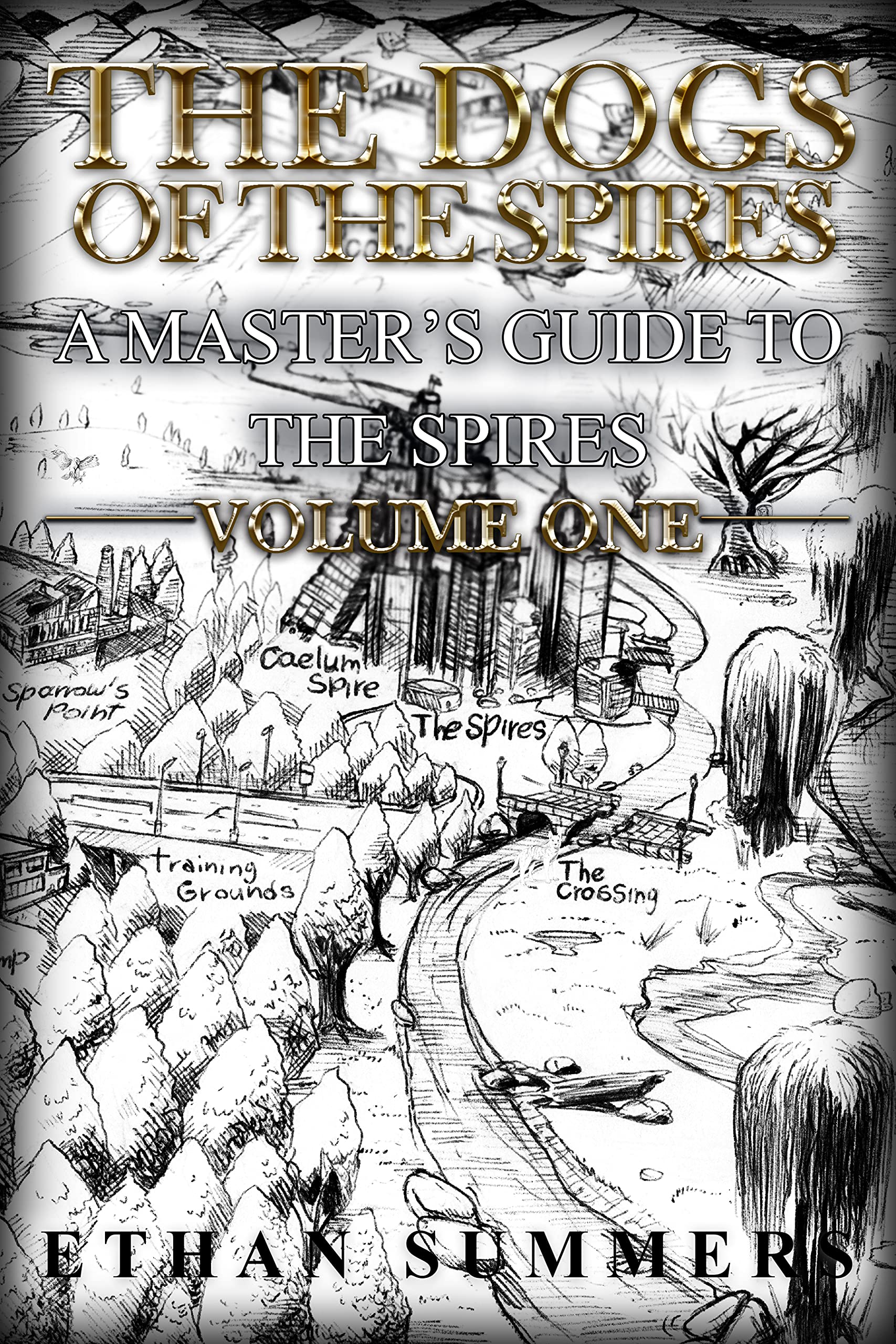 A Master's Guide to the Spires: Volume One: (The Dogs of the Spires ...