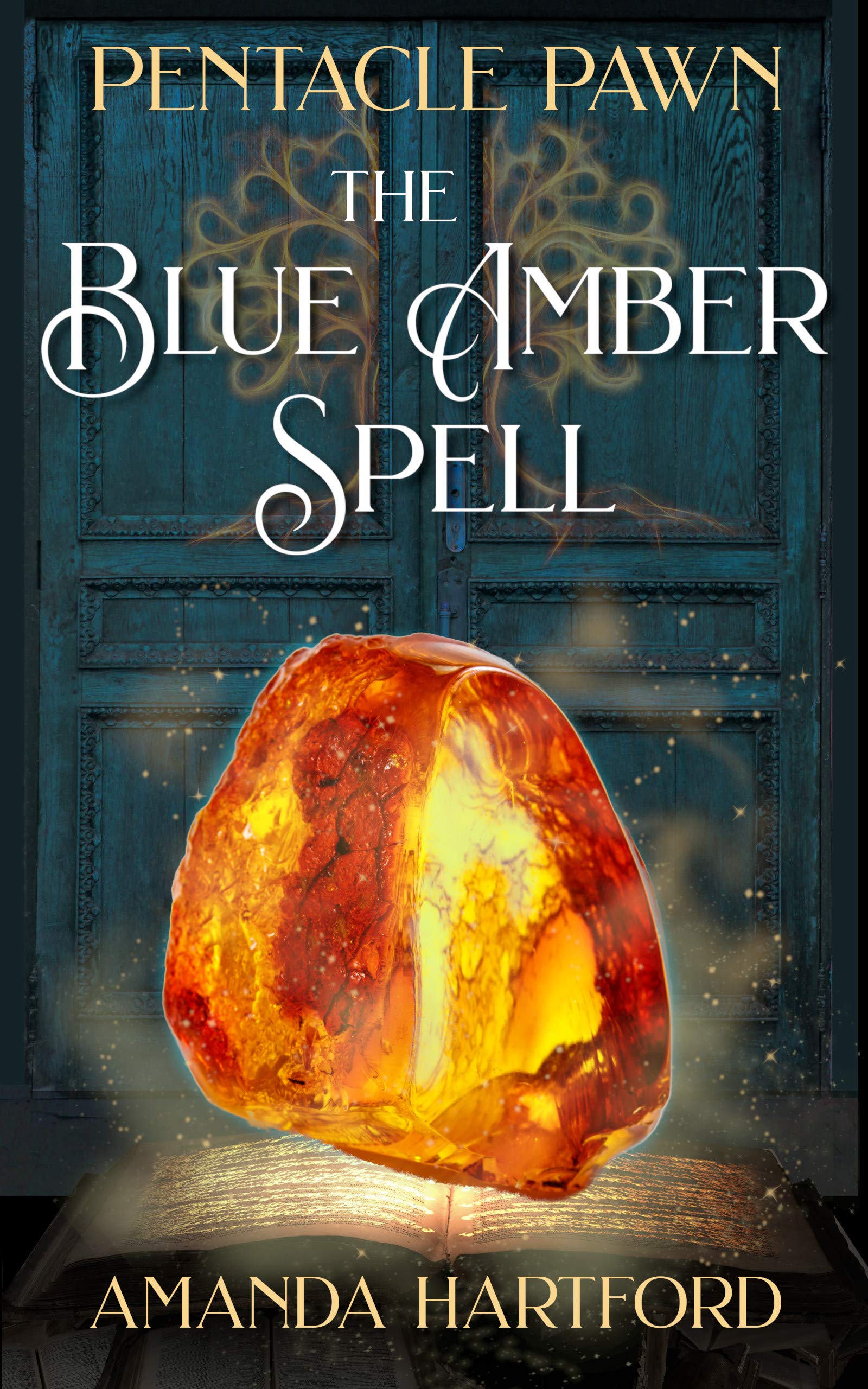 The Blue Amber Spell (Pentacle Pawn Book 1) by Amanda Hartford | Goodreads
