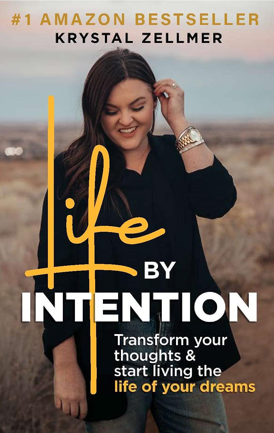 Life by Intention: Transform Your Thoughts and Start Living the Life of ...
