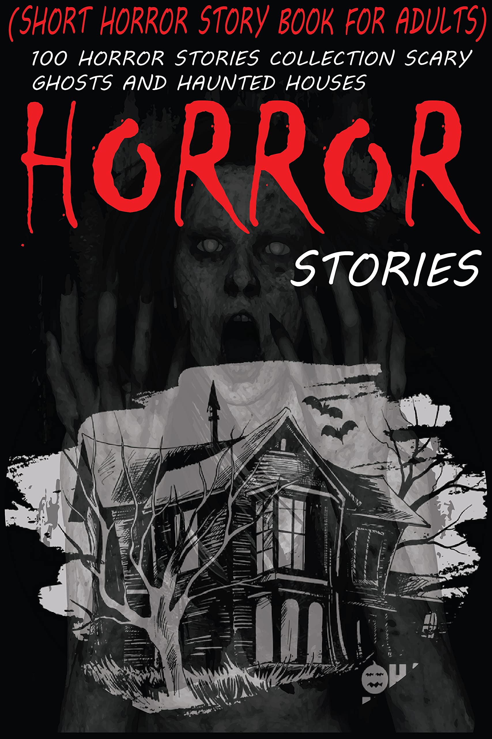 Horror Stories: 100 Horror Stories collection Scary Ghosts And Haunted Houses by Rachel D ...