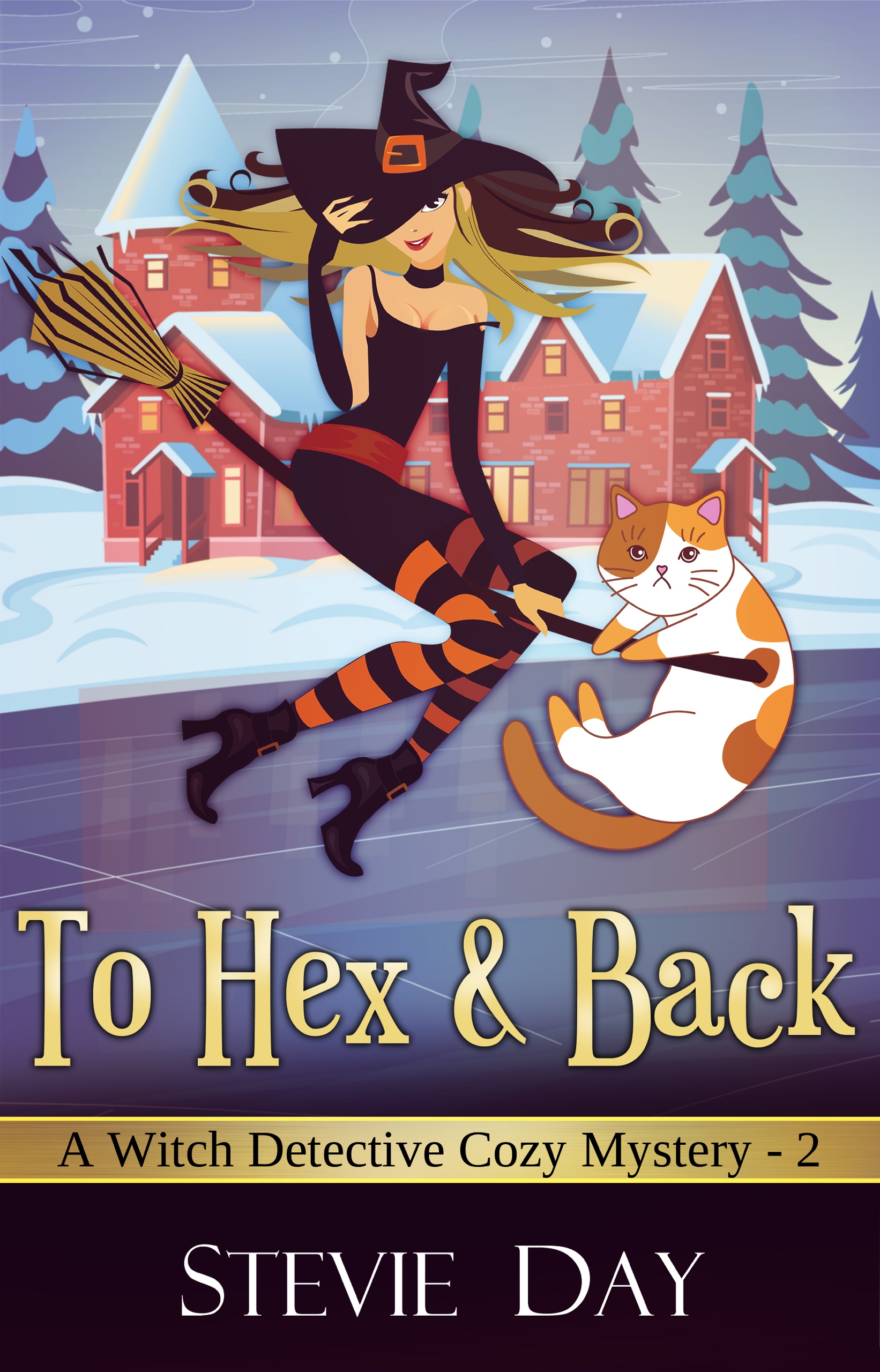 To Hex and Back: A Witch Detective Cozy Mystery by Stevie Day | Goodreads