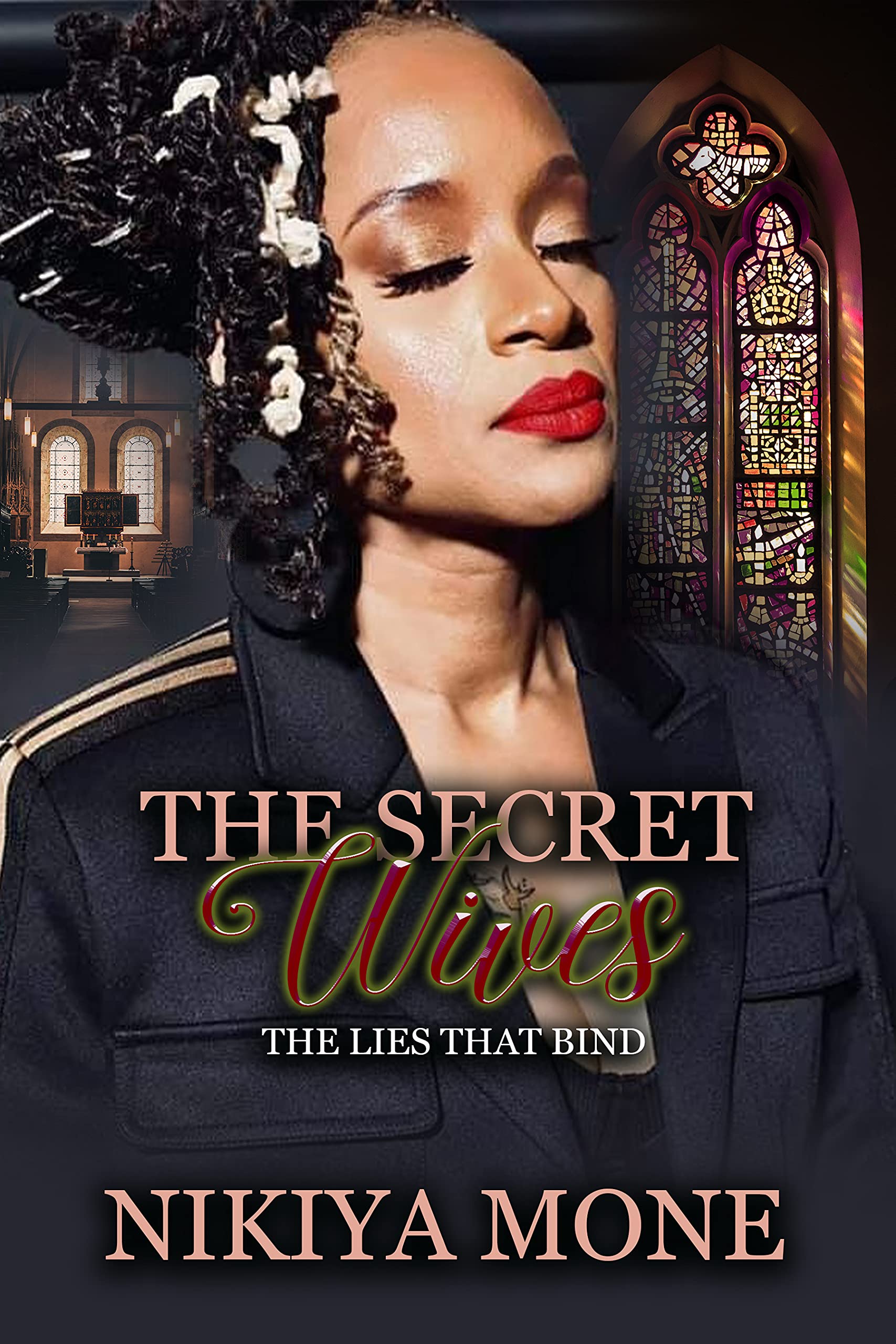 The Secret Wives : The Lies That Bind by Nikiya Mone | Goodreads