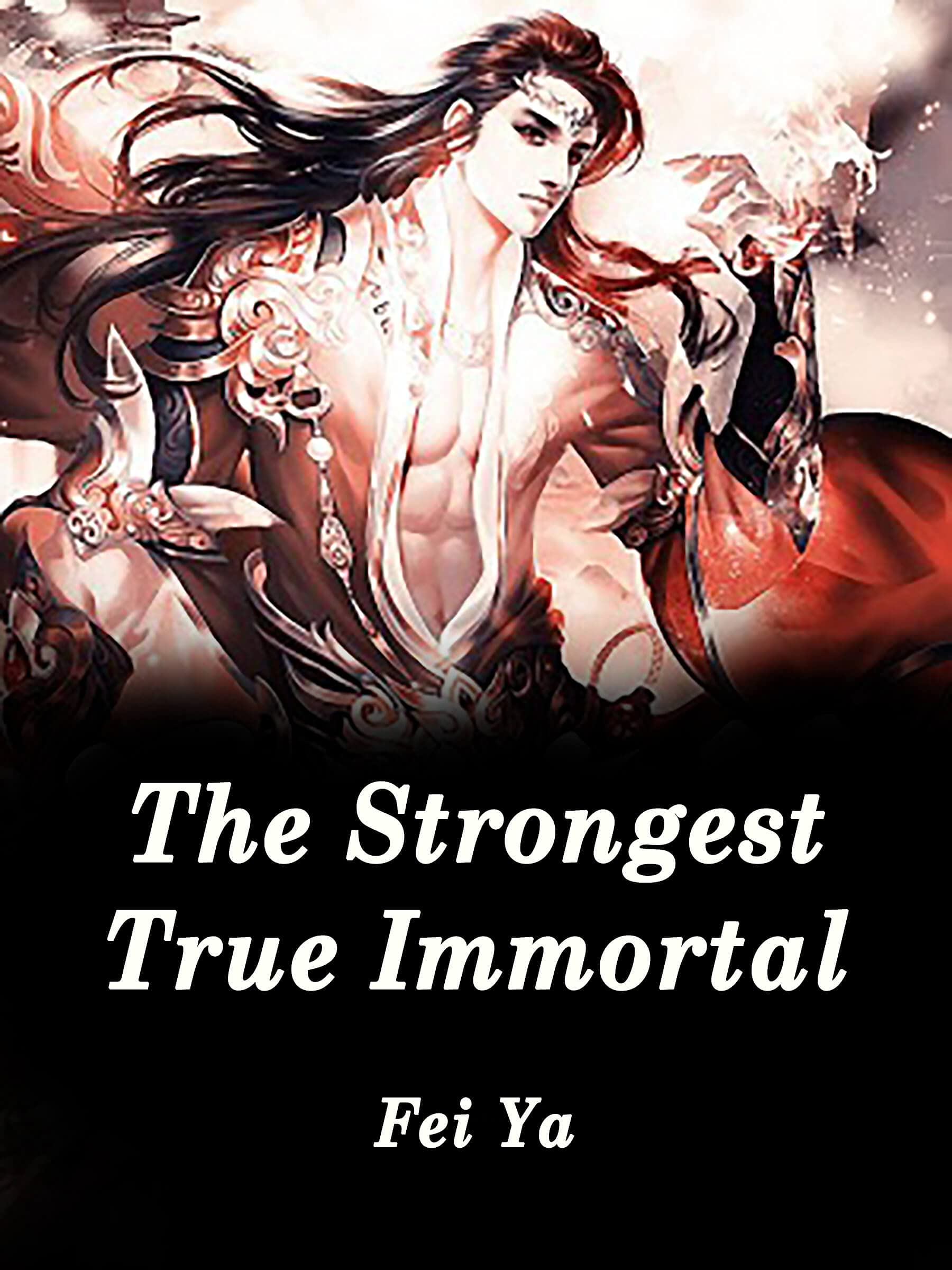 The Strongest True Immortal: Book 1 by Fei Ya | Goodreads