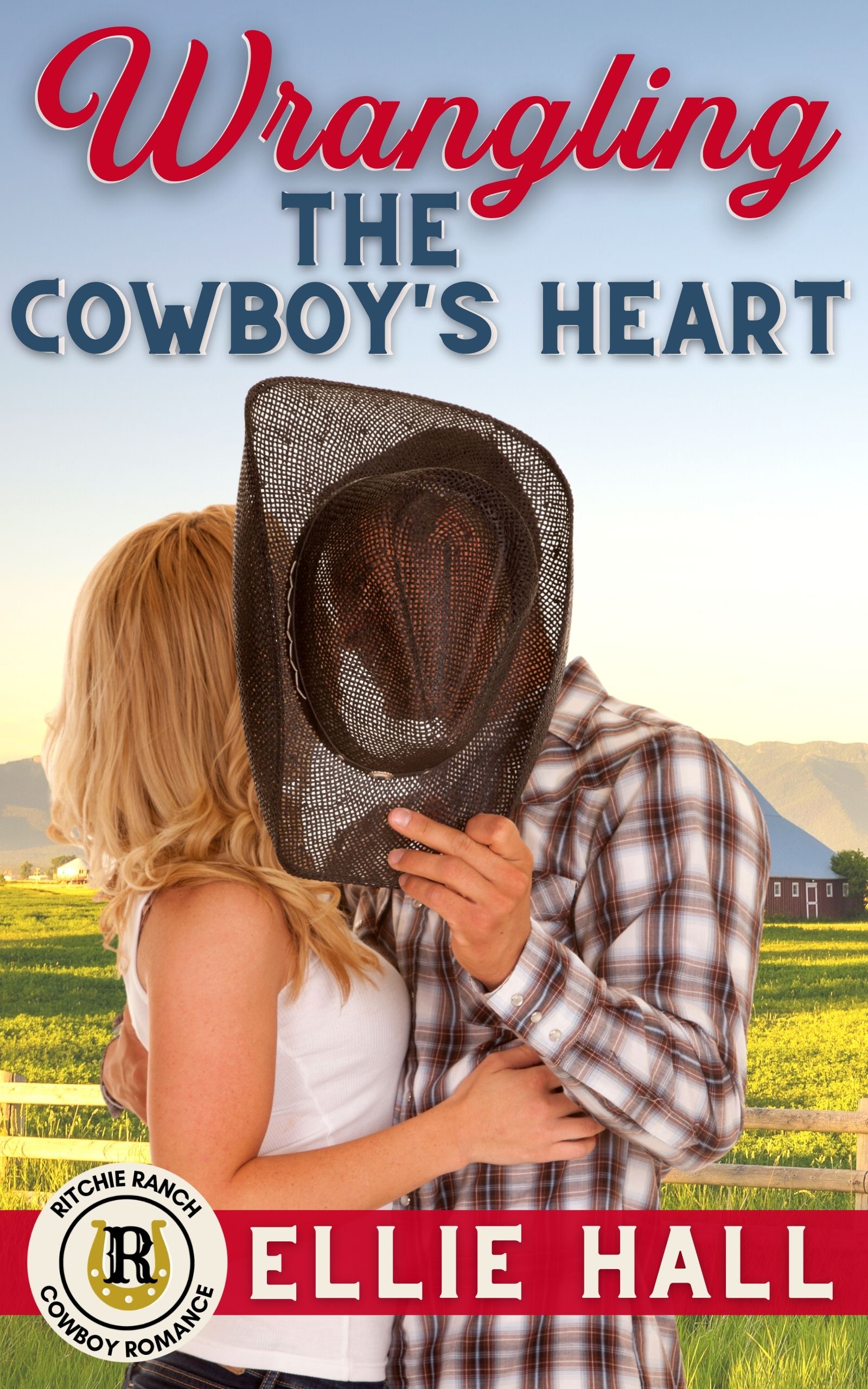 Wrangling the Cowboy's Heart by Ellie Hall | Goodreads