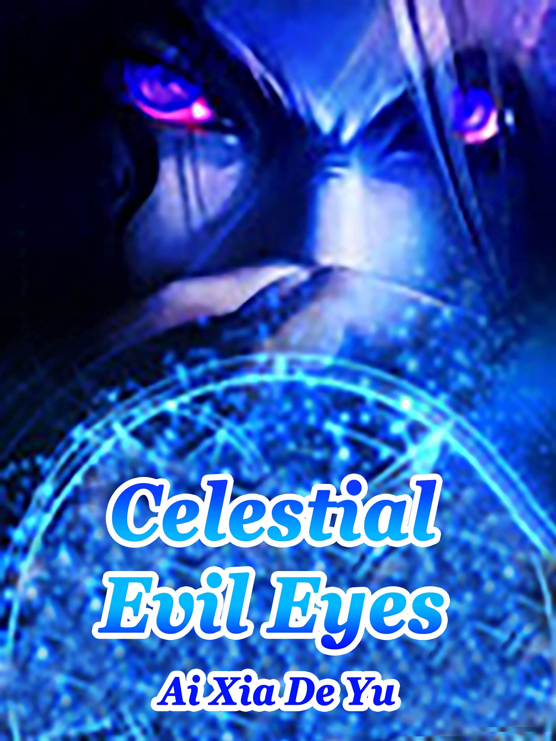 Celestial Evil Eyes: Book 1 by Ai Xia De Yu | Goodreads