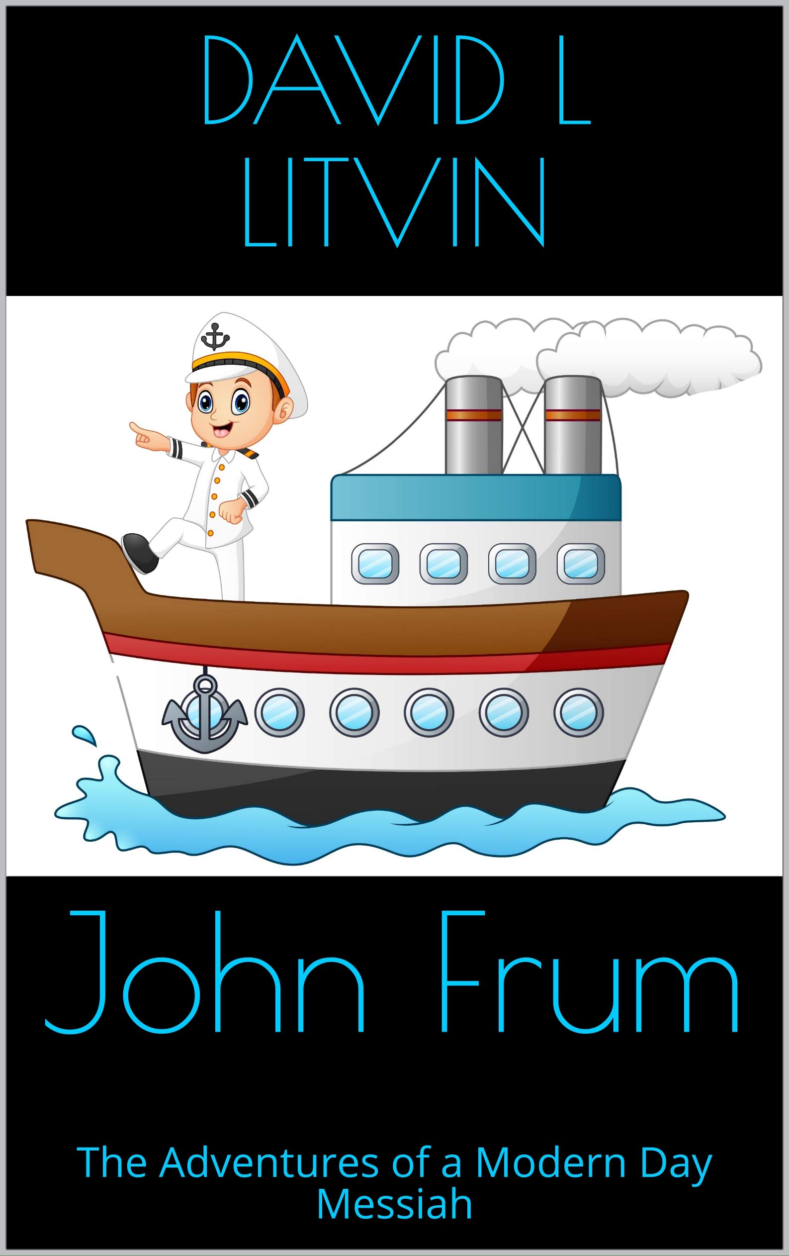 Frum God : The Mostly True Adventures of a Modern Day Messiah by David ...