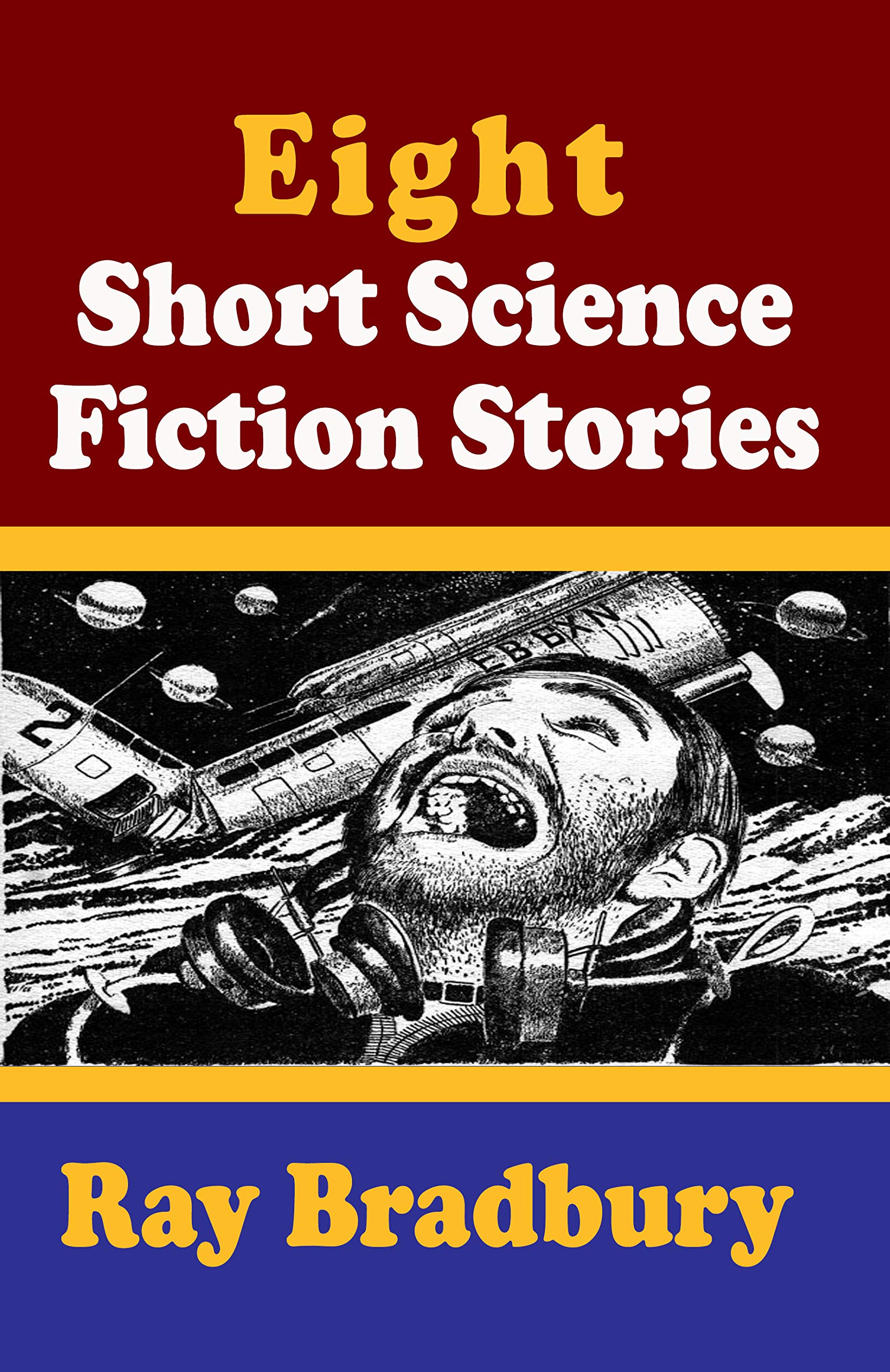 Ray Bradbury: Eight Short Science Fiction Stories by Ray Bradbury ...