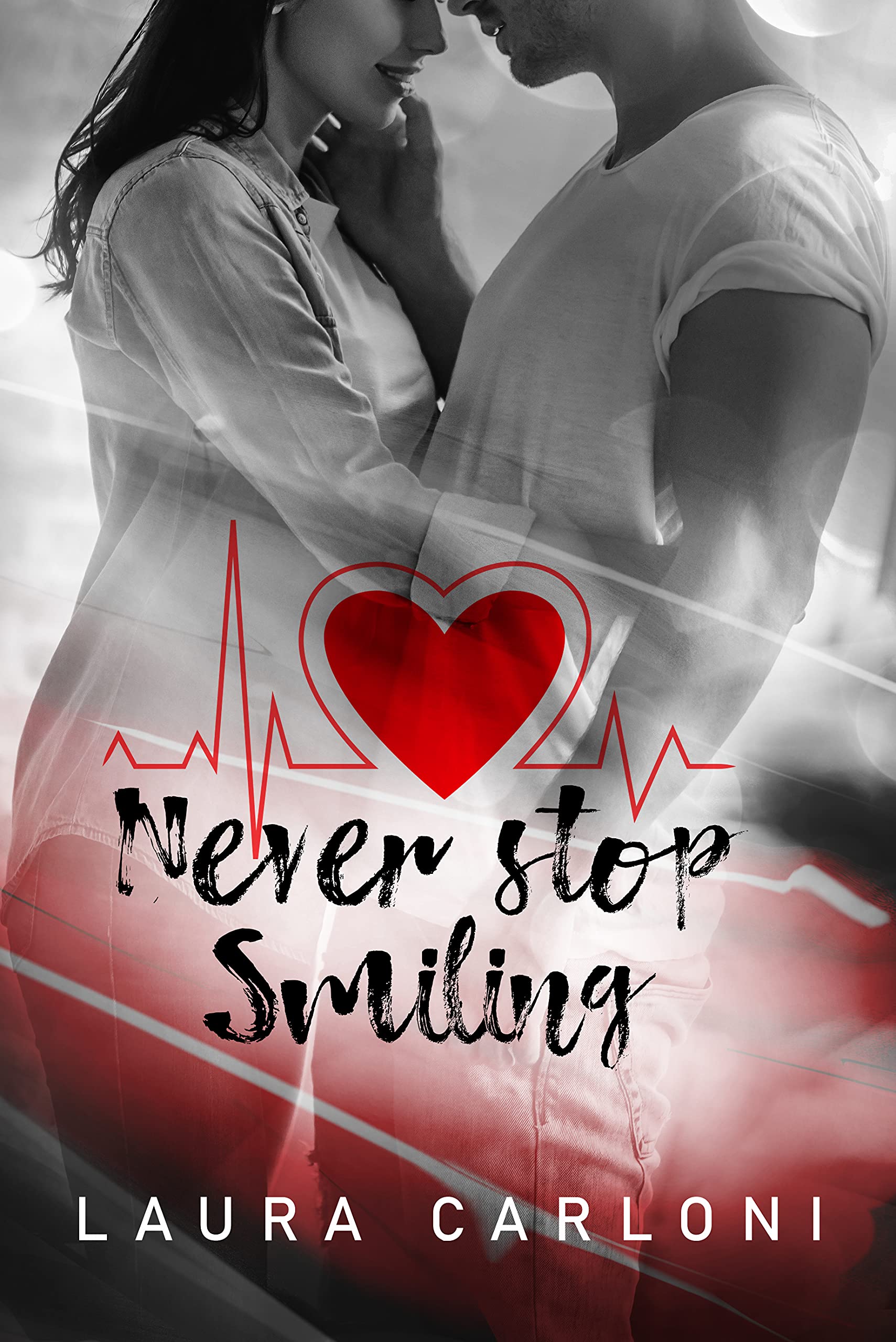 Never stop smiling (Serie "NEVER" Vol. 1) by Laura Carloni | Goodreads