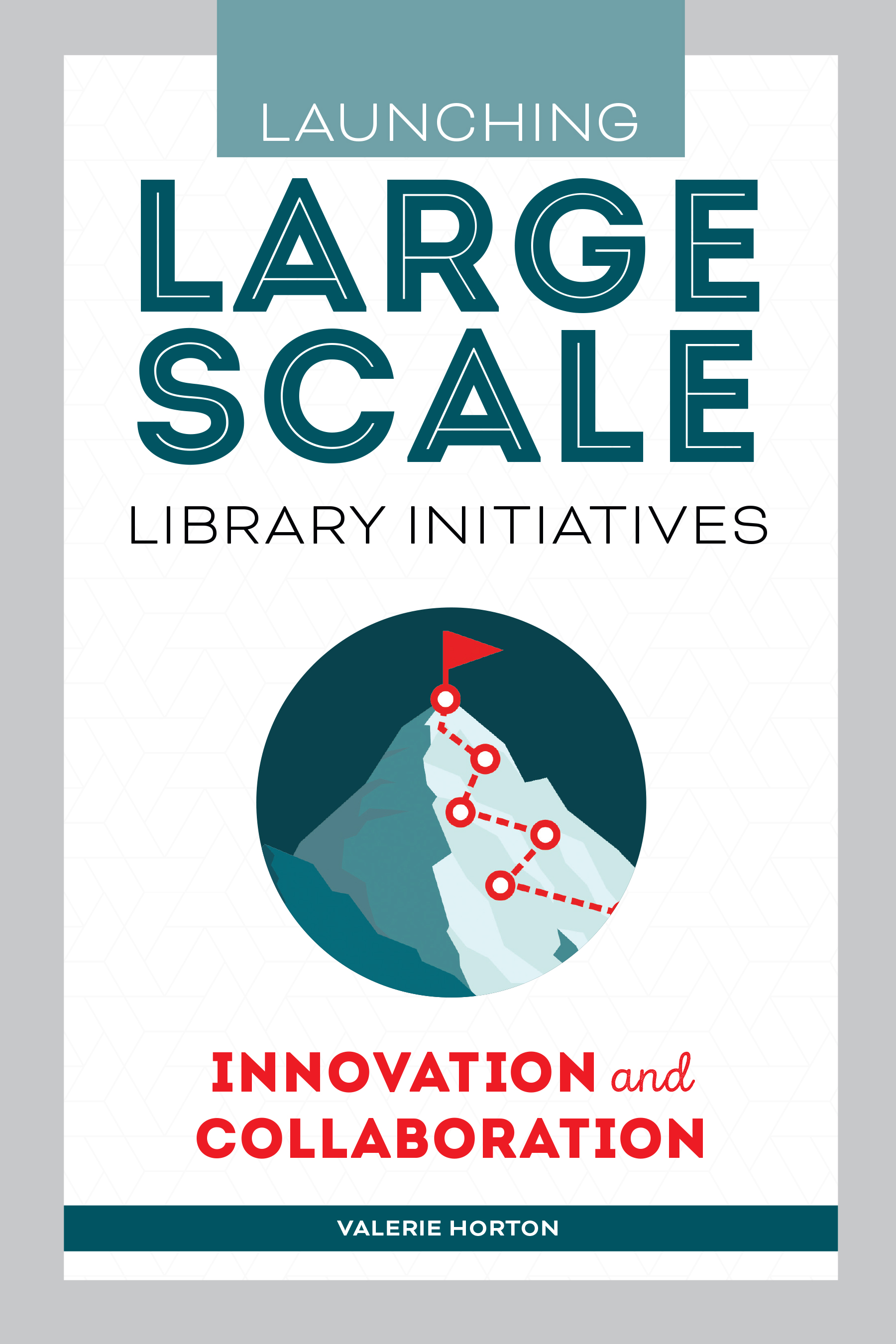 Launching Large-Scale Library Initiatives: Innovation and Collaboration ...