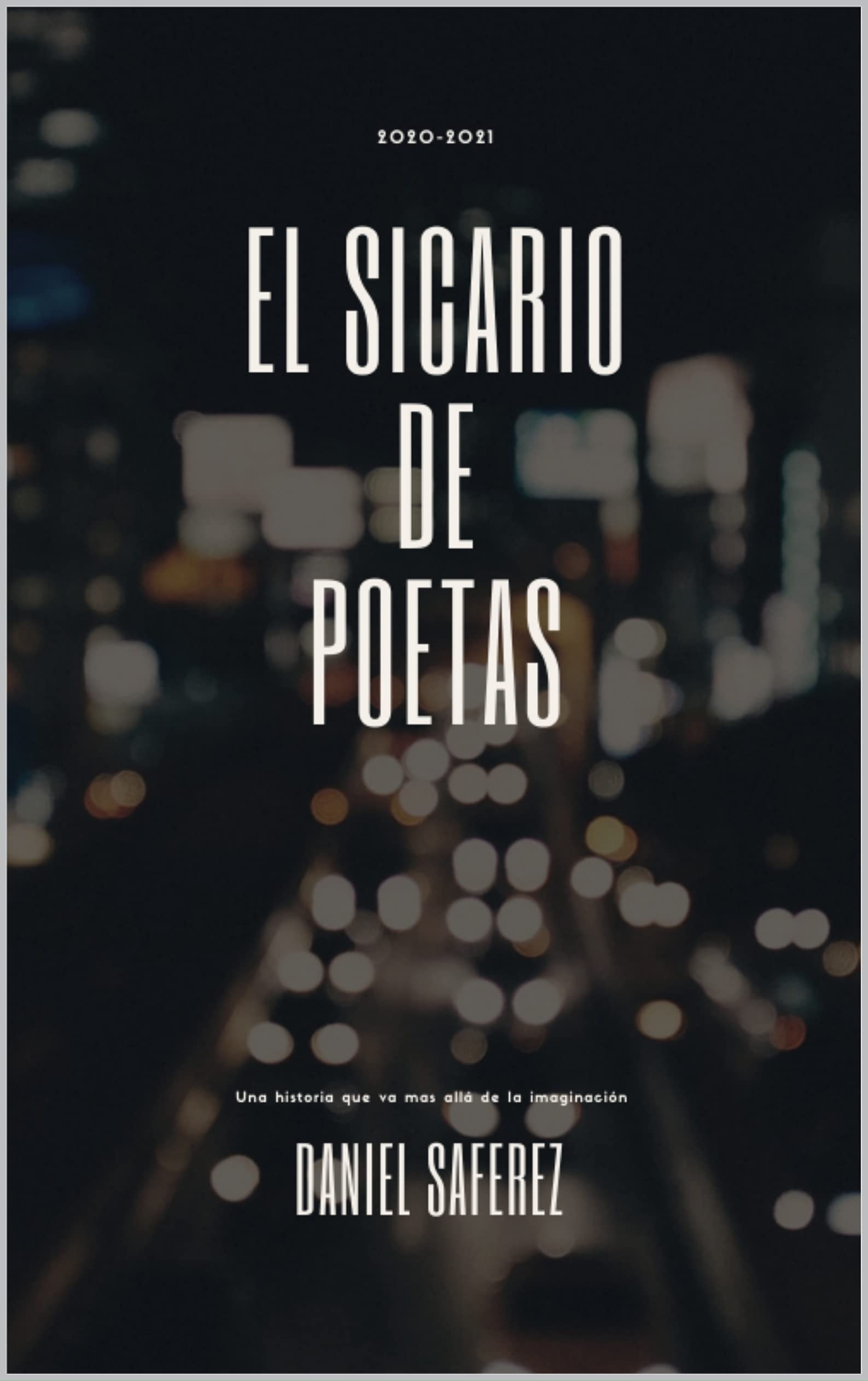 El Sicario de Poetas (Spanish Edition) by Daniel Saferez | Goodreads