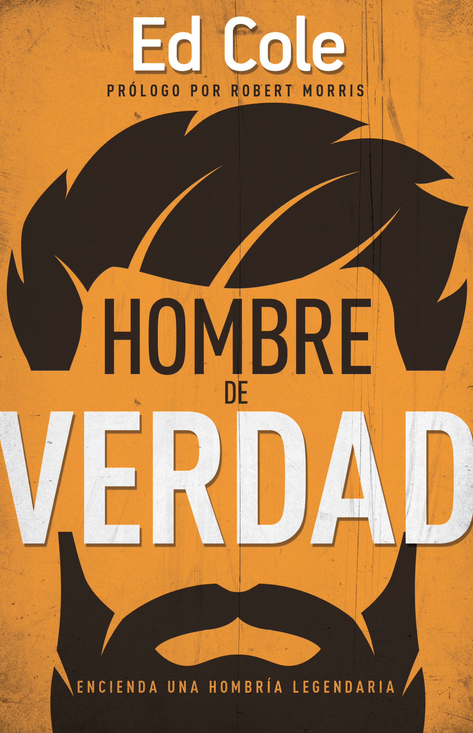 Hombre de Verdad (Spanish Edition) by Ed Cole | Goodreads