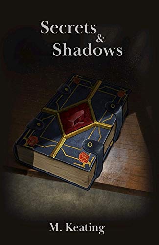 Secrets & Shadows by M. Keating | Goodreads