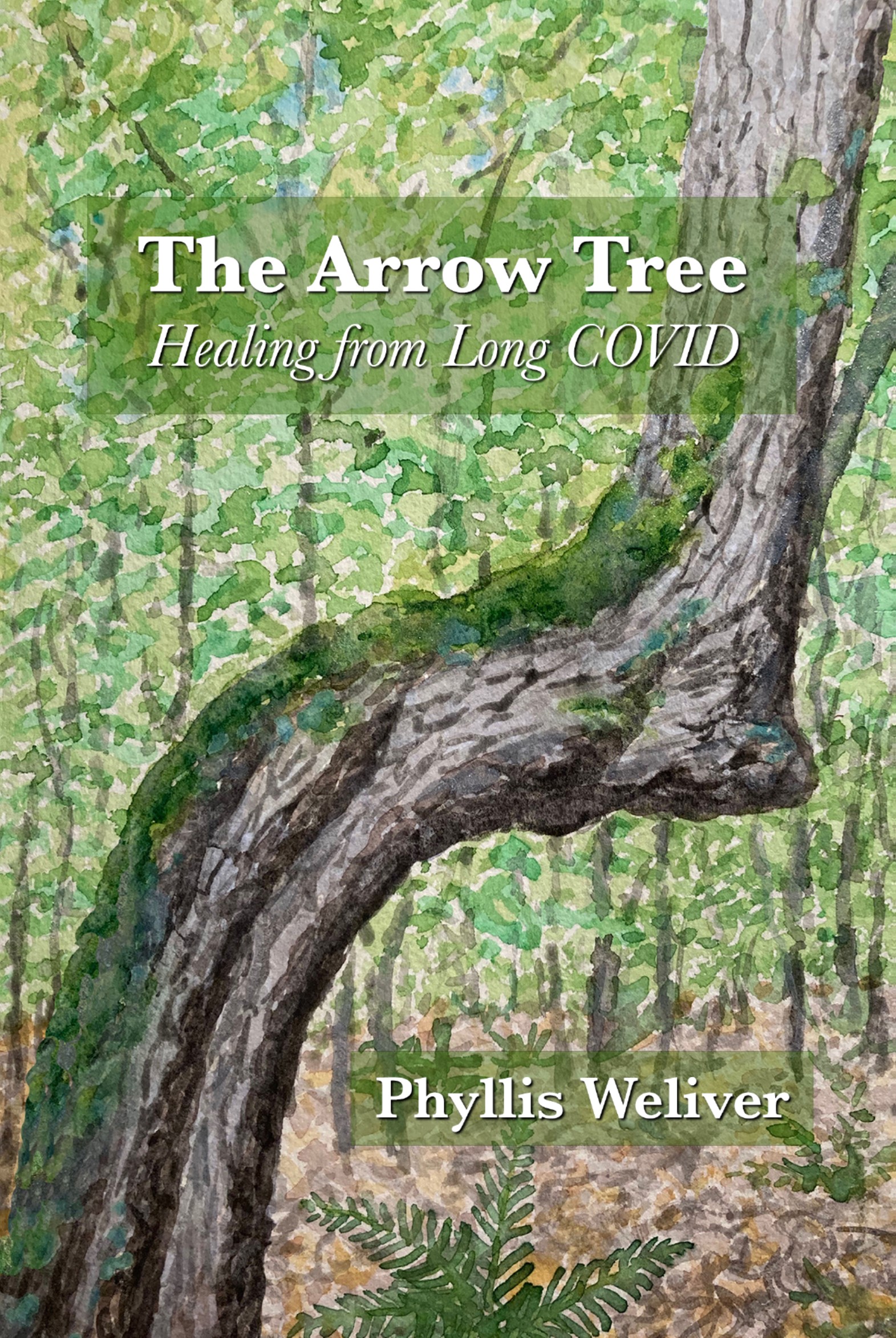 The Arrow Tree: Healing from Long COVID by Phyllis Weliver | Goodreads