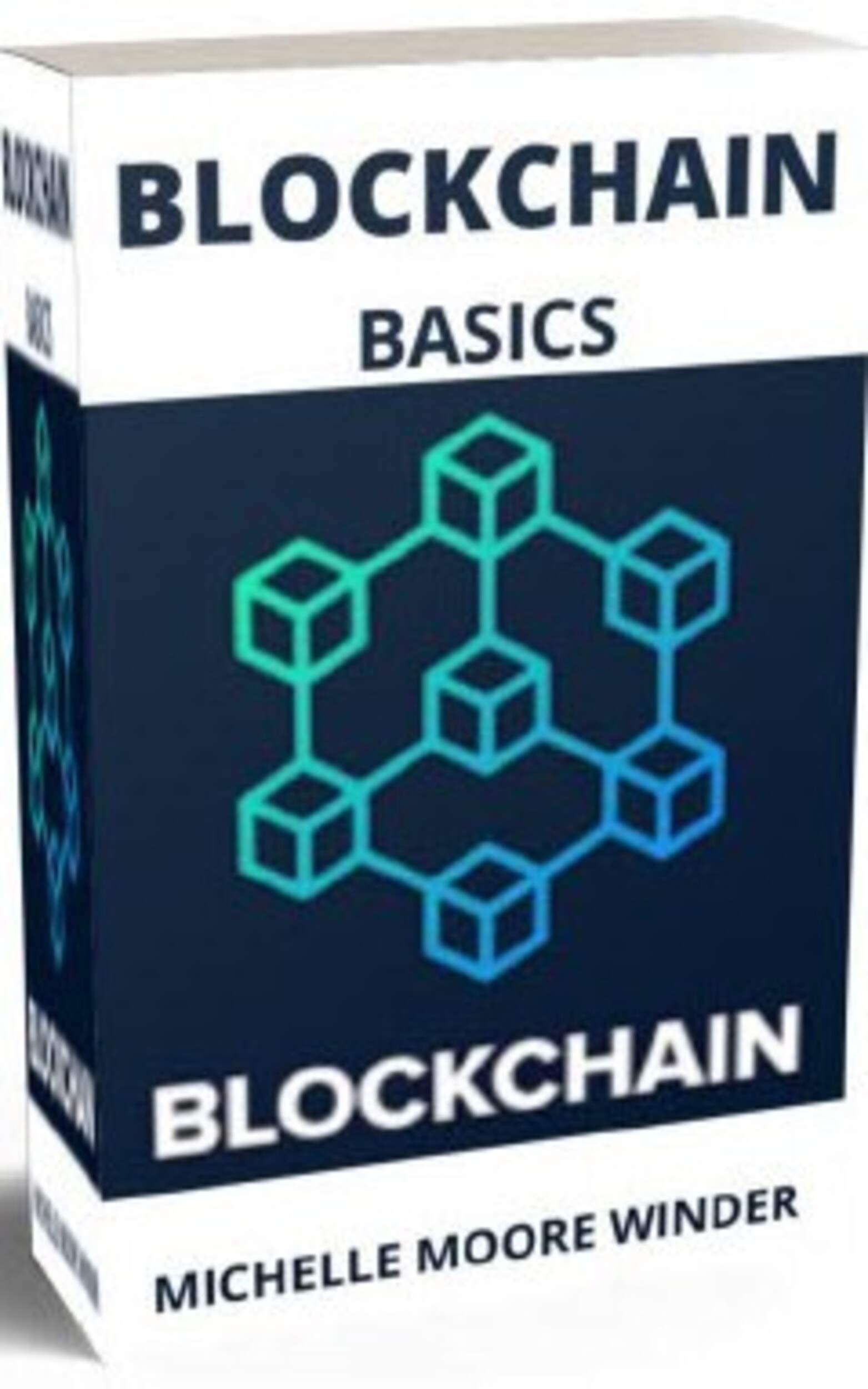 BLOCKCHAIN BASICS 2021: Benefits & Blunders by Michelle Moore Winder ...