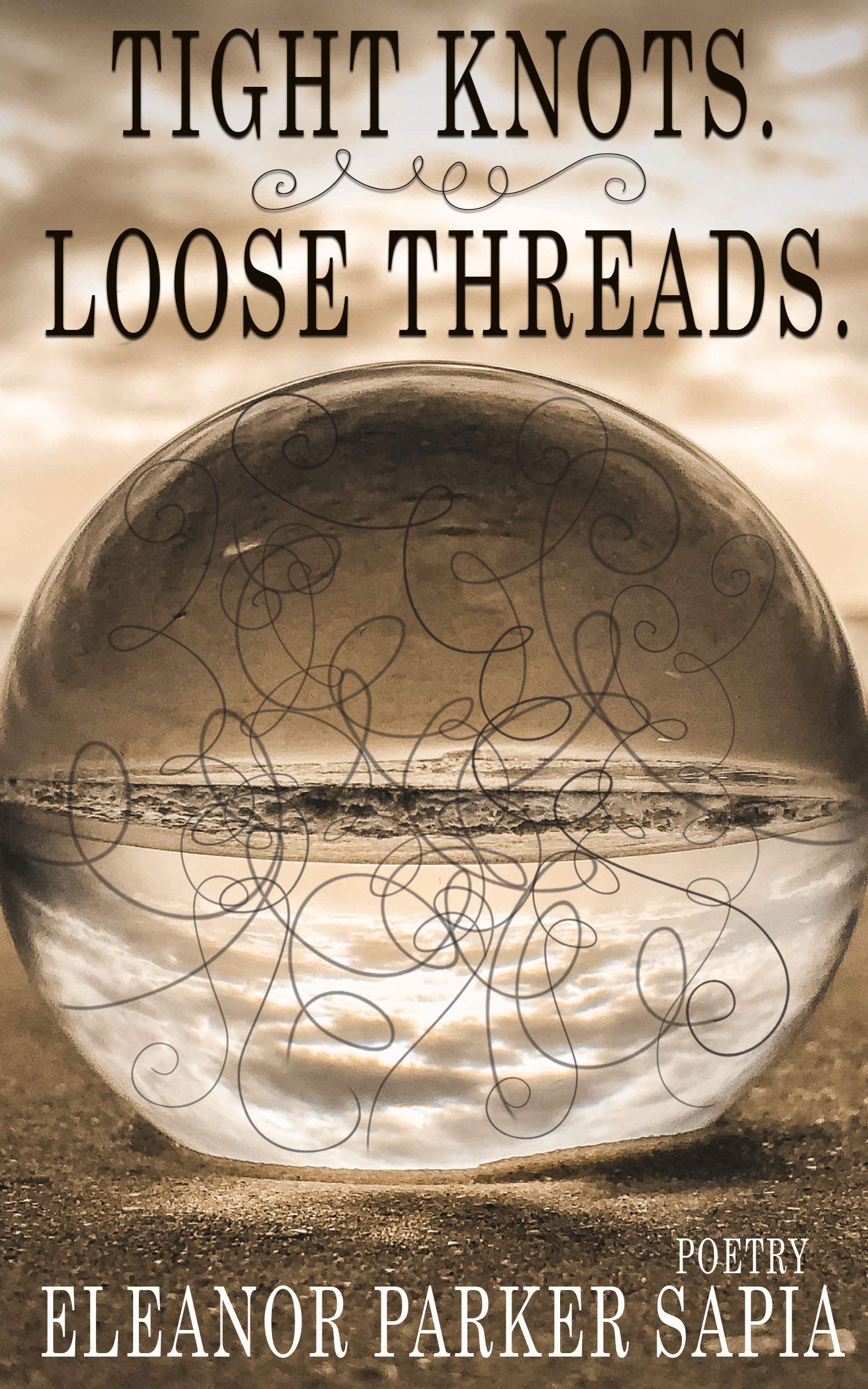 Tight Knots. Loose Threads. by Eleanor Parker Sapia | Goodreads