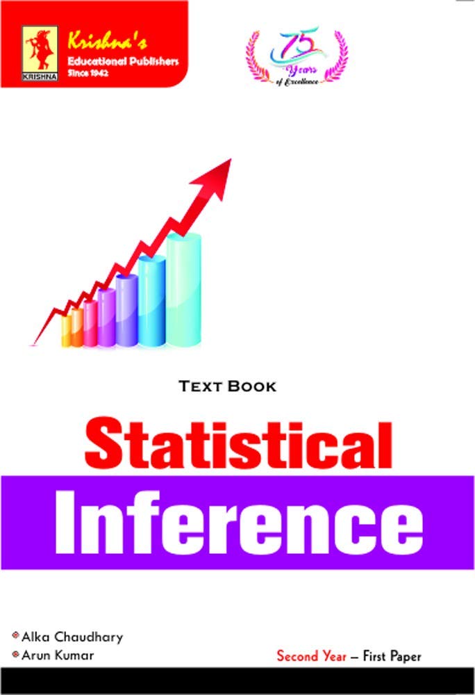 Statistical Inference 2.1 | code- 693 | 200 +Pages by Arun Kumar ...