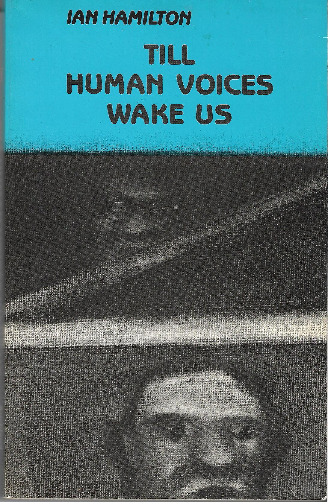 Till human voices wake us by Ian Hamilton | Goodreads