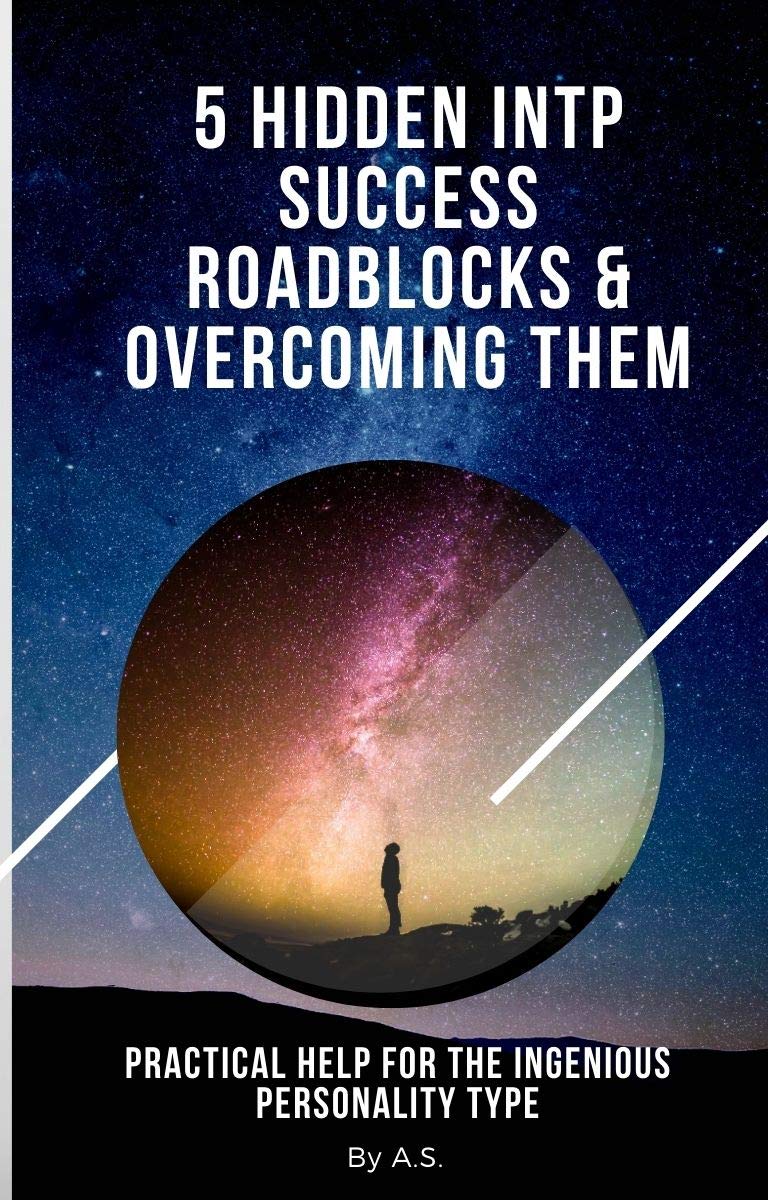 Five Hidden INTP Success Roadblocks & Overcoming Them: Practical Help ...