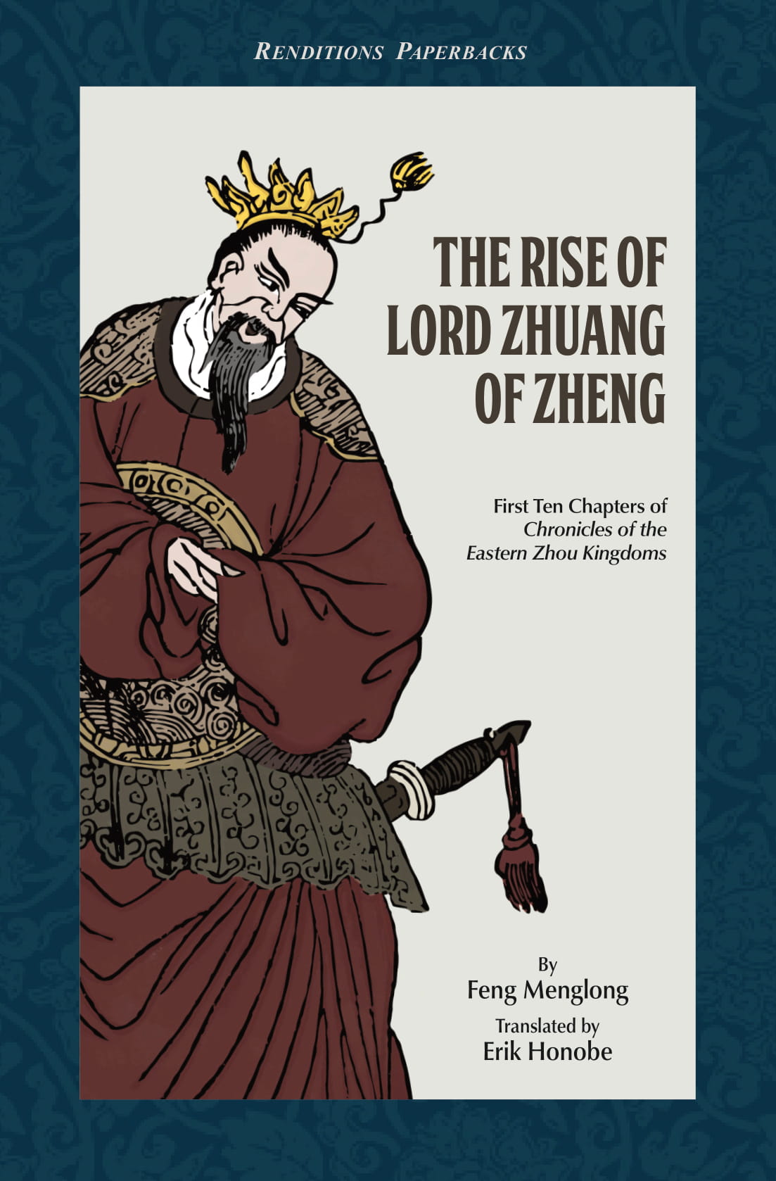 The Rise of Lord Zhuang of Zheng: First Ten Chapters of Chronicles of ...