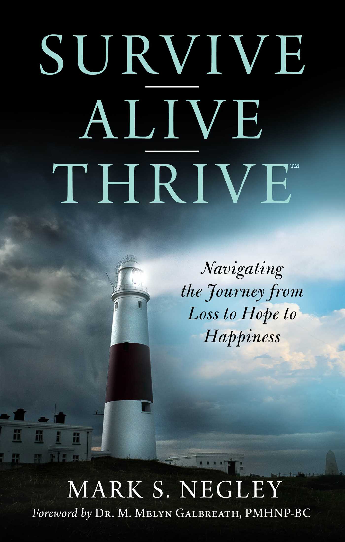Survive – Alive – Thrive: Navigating the Journey from Loss to Hope to ...