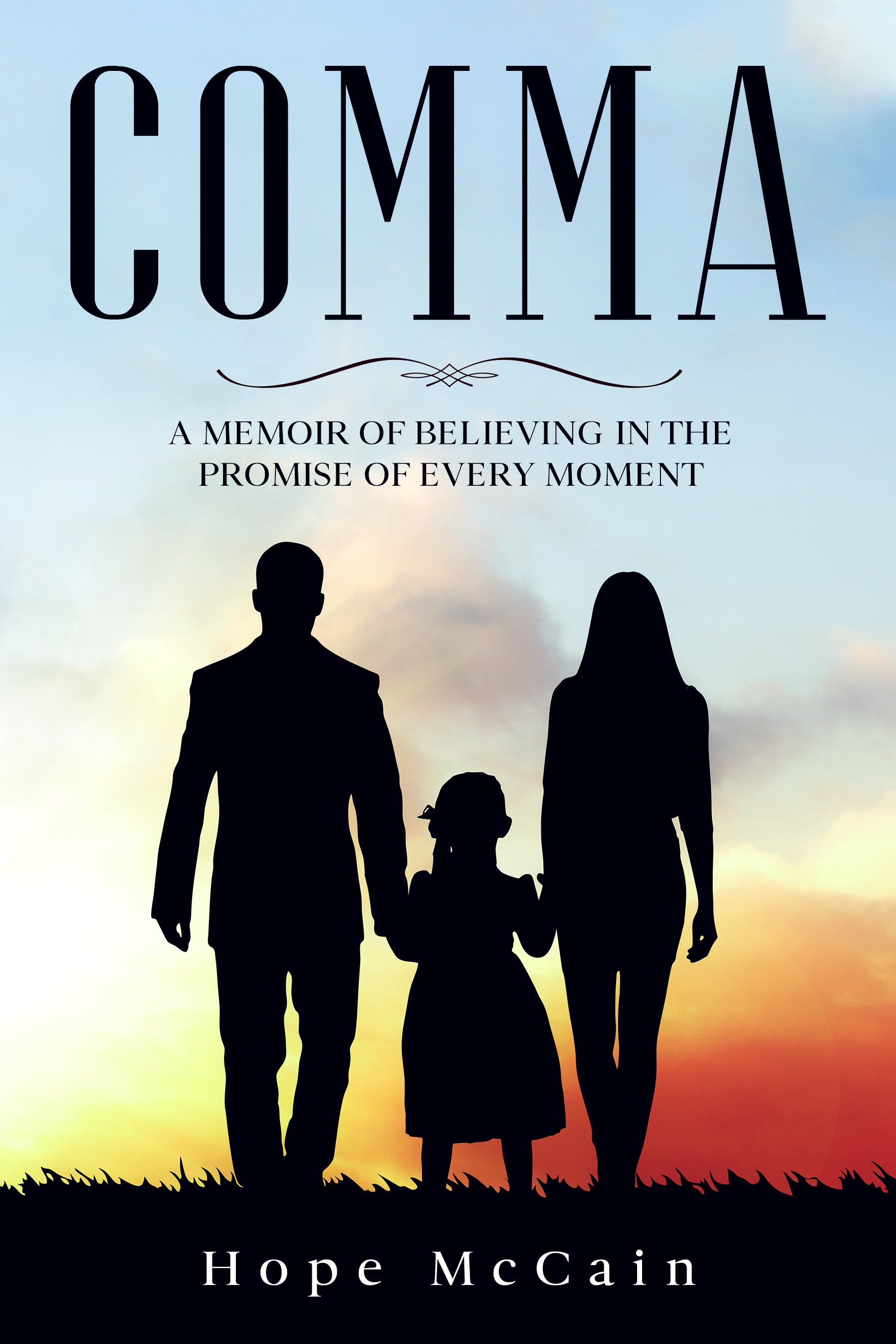 Comma: A Memoir of Believing in the Promise of Every Moment by Hope ...