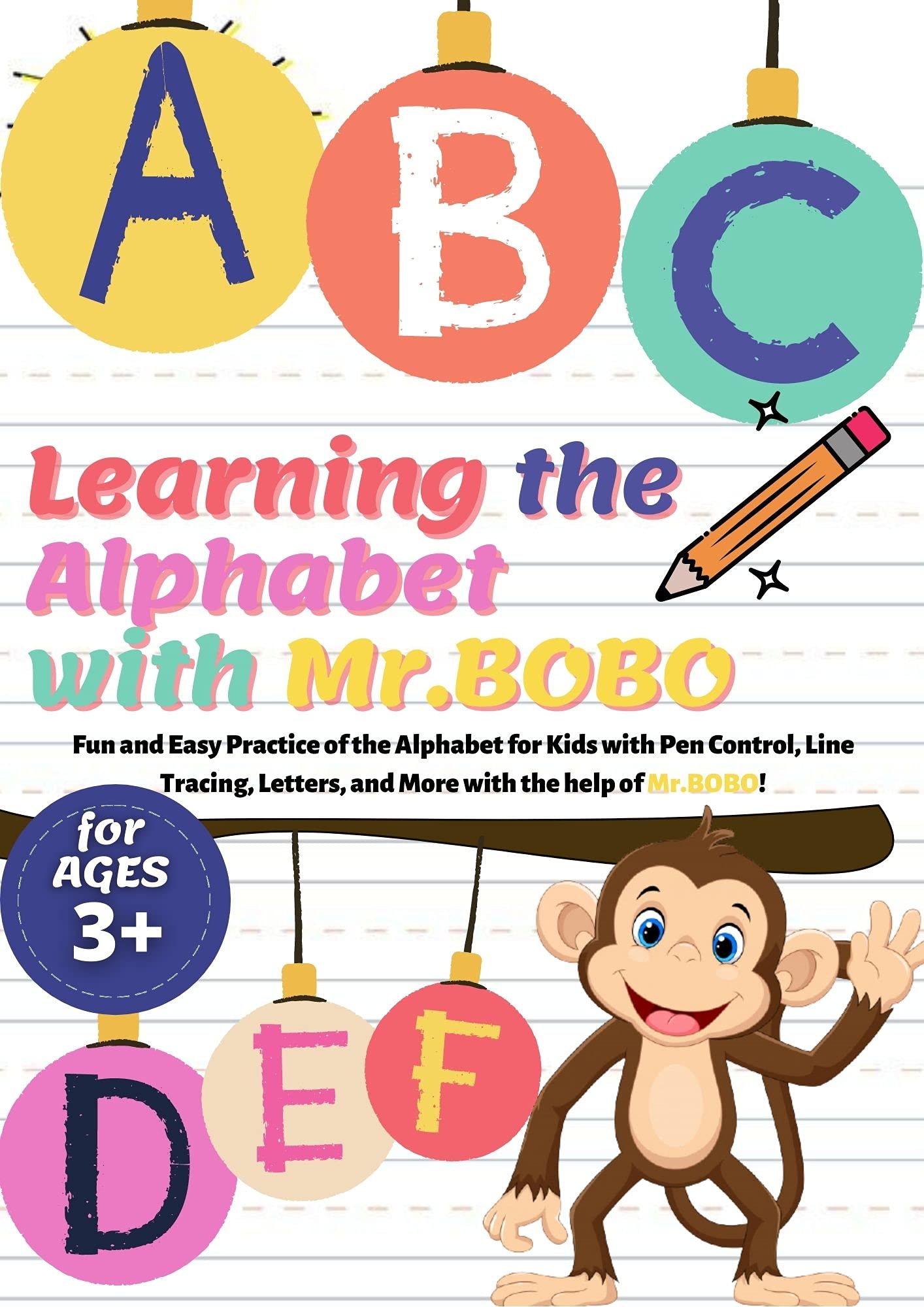 Learning the Alphabet with Mr.Bobo!: Fun and Easy Practice of the Alphabet for Kids with Pen ...