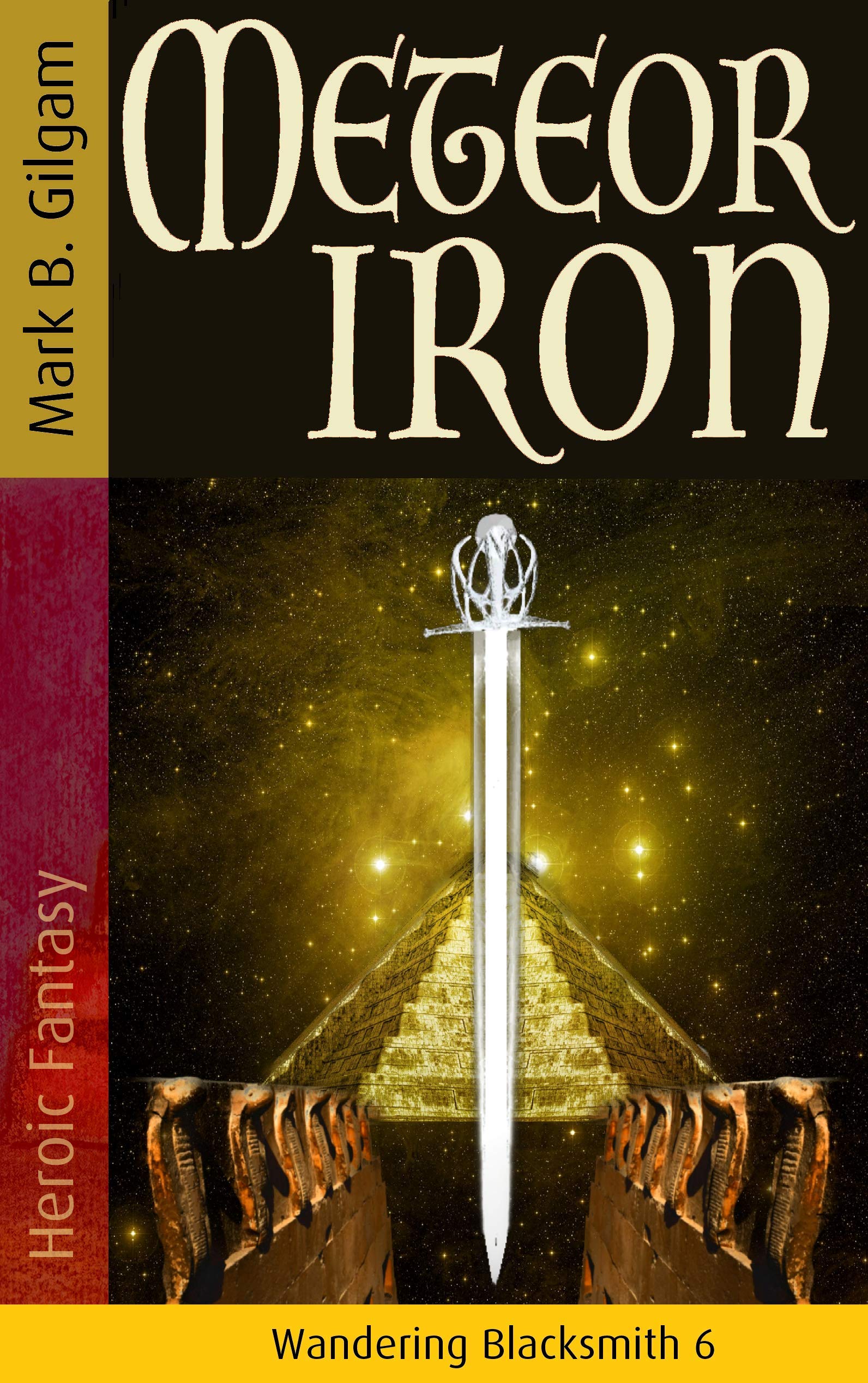 Meteor Iron: Wandering Blacksmith 6 by Mark B. Gilgam | Goodreads