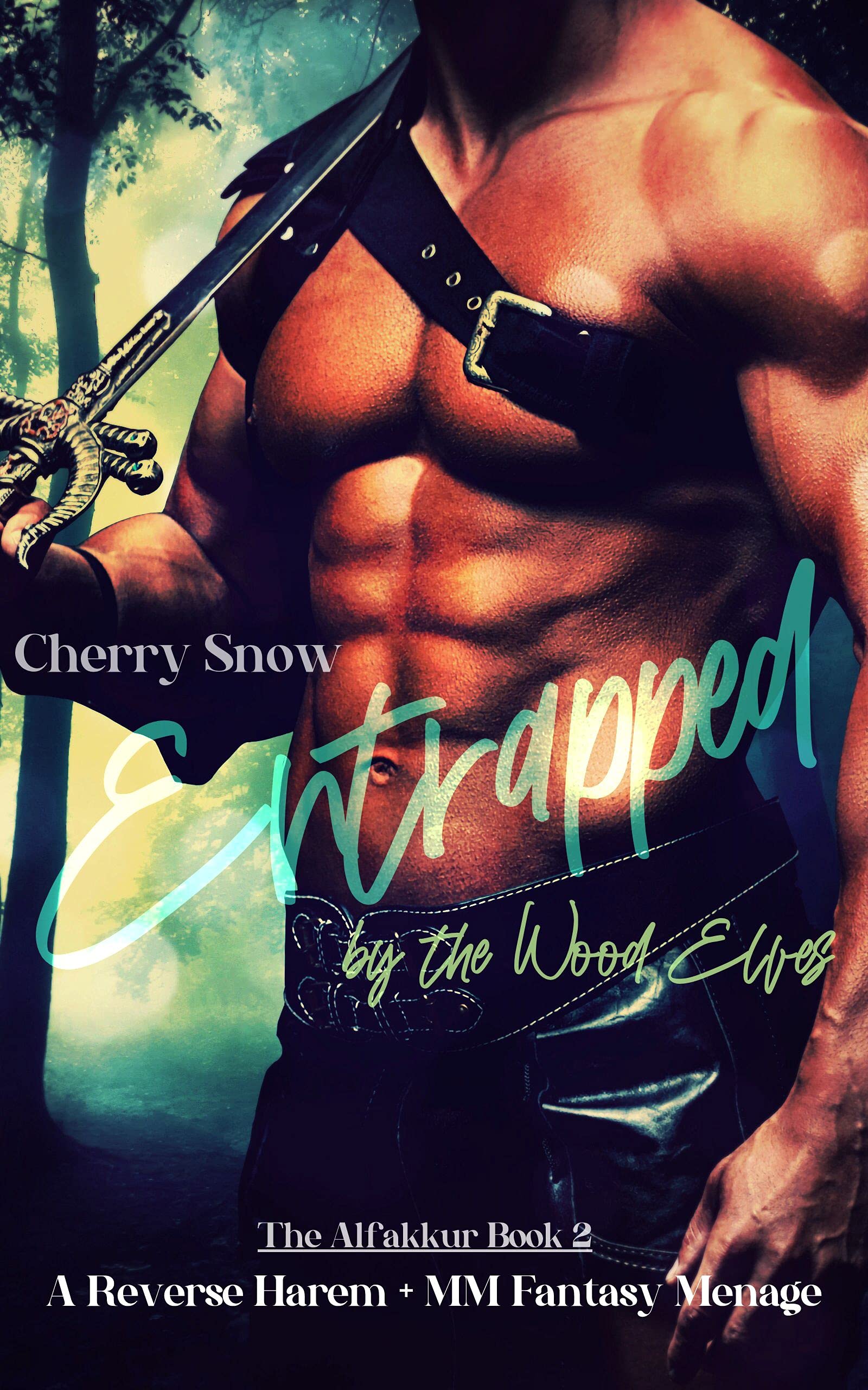 Entrapped by the Wood Elves (The Alfakkur #2) by Cherry Snow | Goodreads