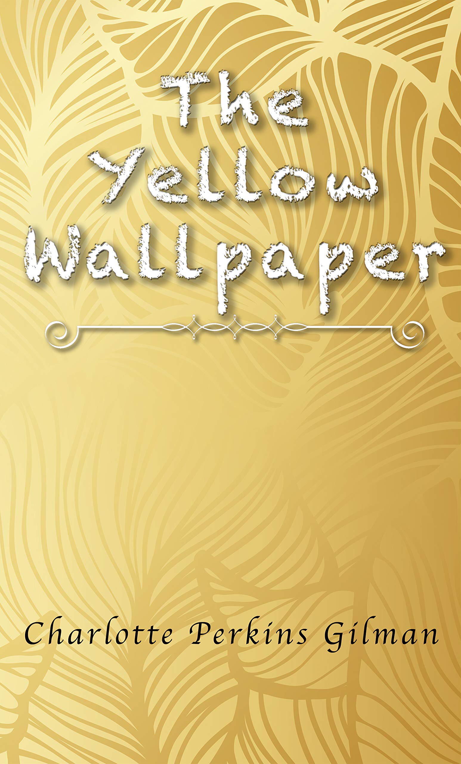 The Yellow Wallpaper by Charlotte Perkins Gilman | Goodreads