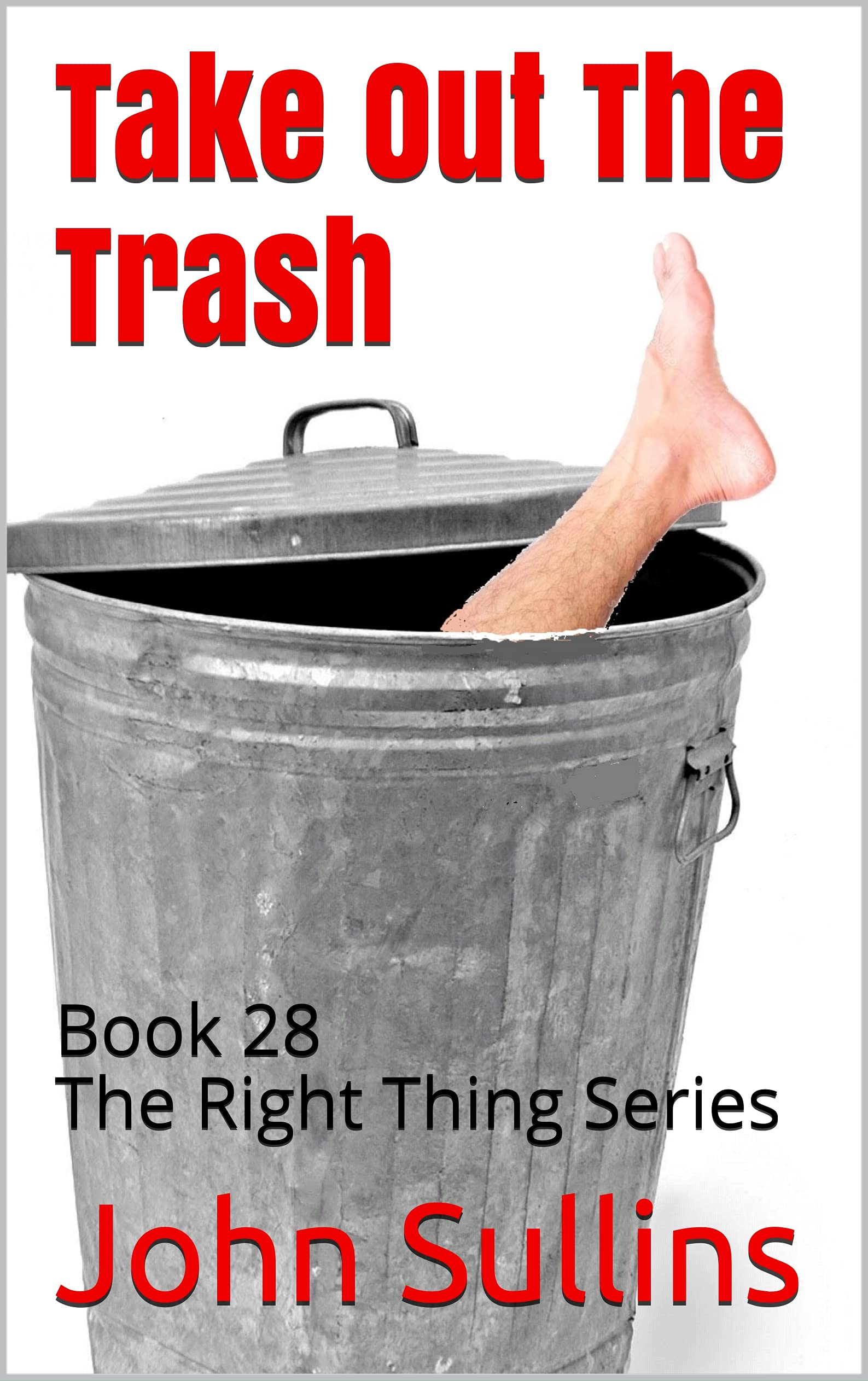 Take Out The Trash: Book 28 The Right Thing Series by John Sullins ...