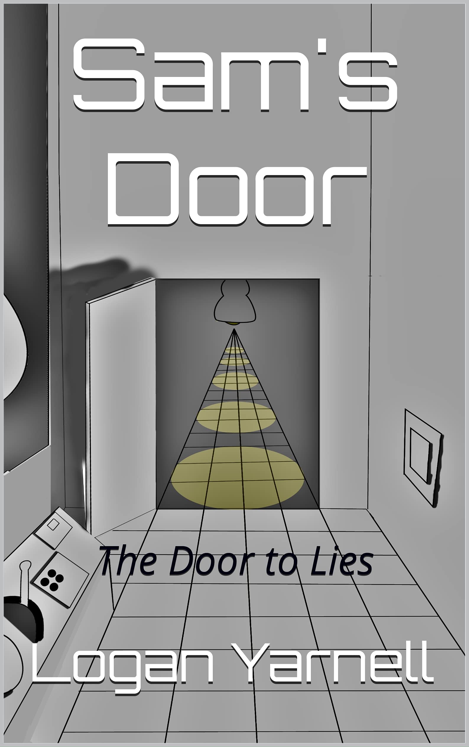 Sam's Door: The Door to Lies by Logan Yarnell | Goodreads