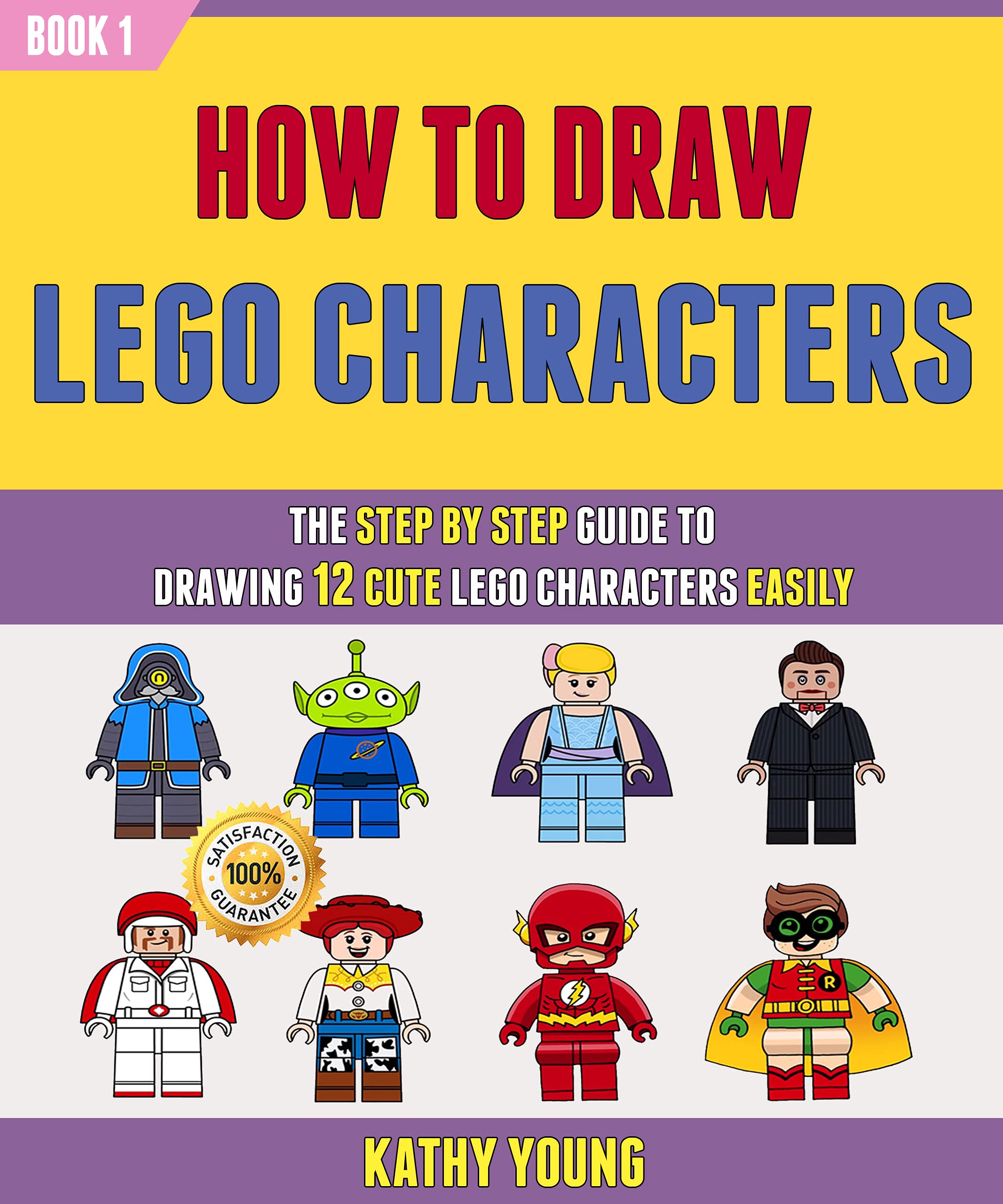 How To Draw Lego Characters: The Step By Step Guide To Drawing 12 Cute ...
