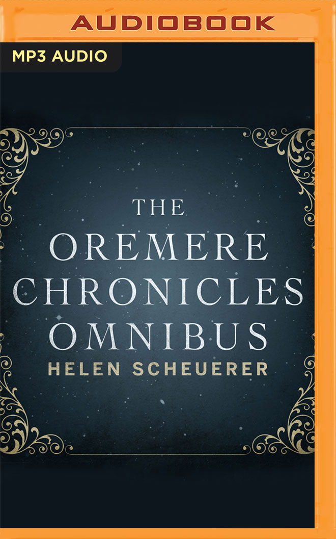 The Oremere Chronicles Omnibus: The Complete Series by Helen Scheuerer ...