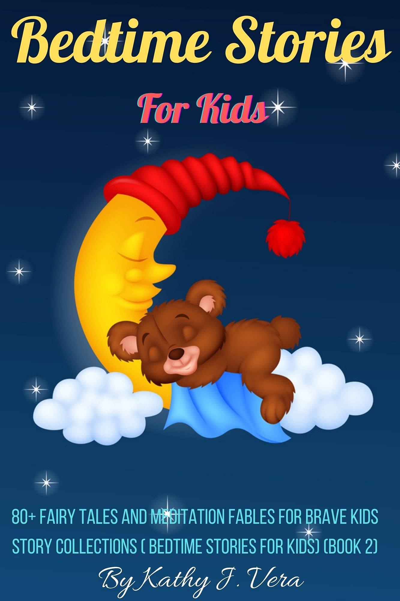 Bedtime Stories For Kids: 80+ Fairy Tales and Meditation Fables for ...