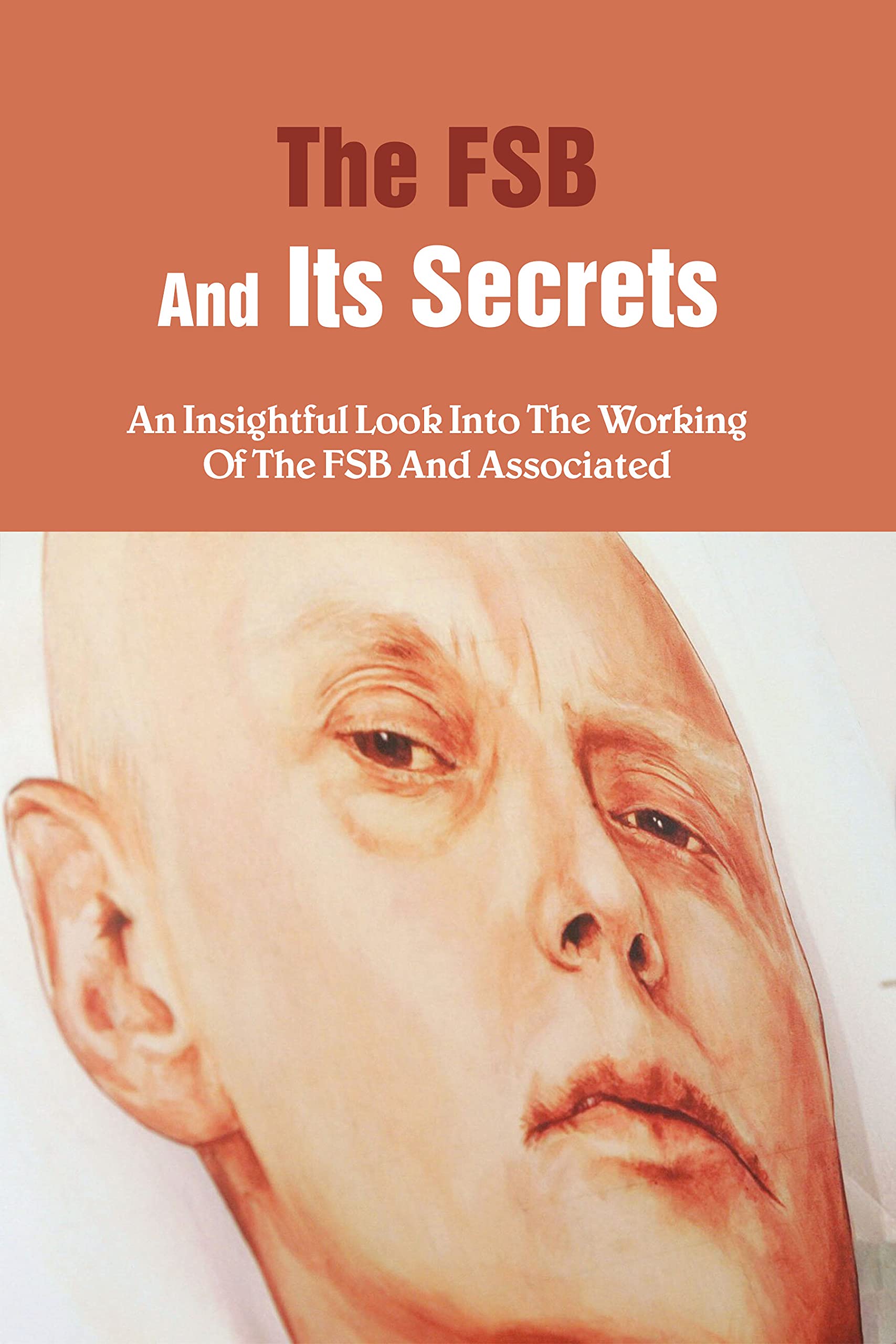 The FSB And Its Secrets: An Insightful Look Into The Working Of The FSB ...