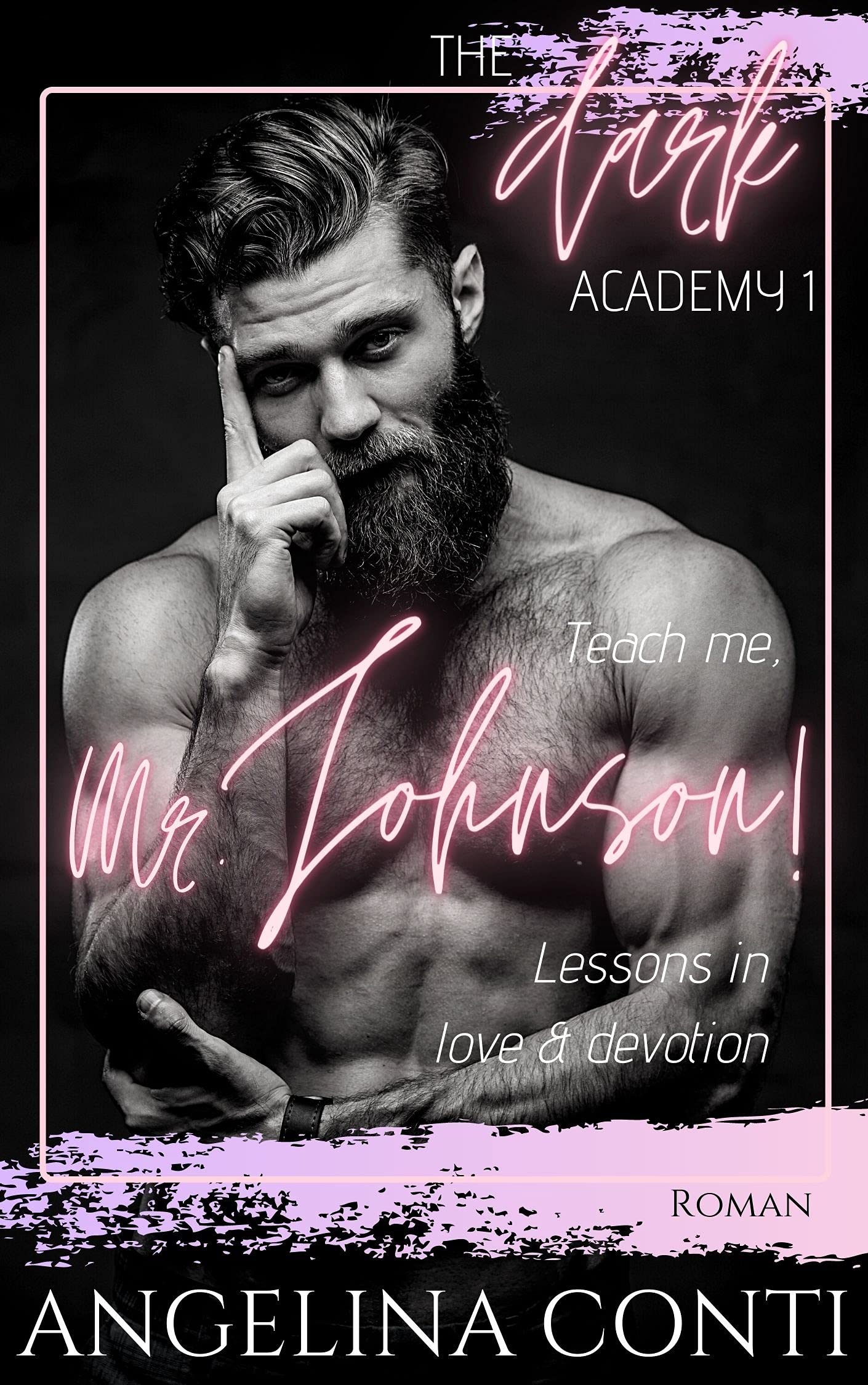 Teach me, Mr. Johnson! (The Dark Academy, #1) by Angelina Conti | Goodreads